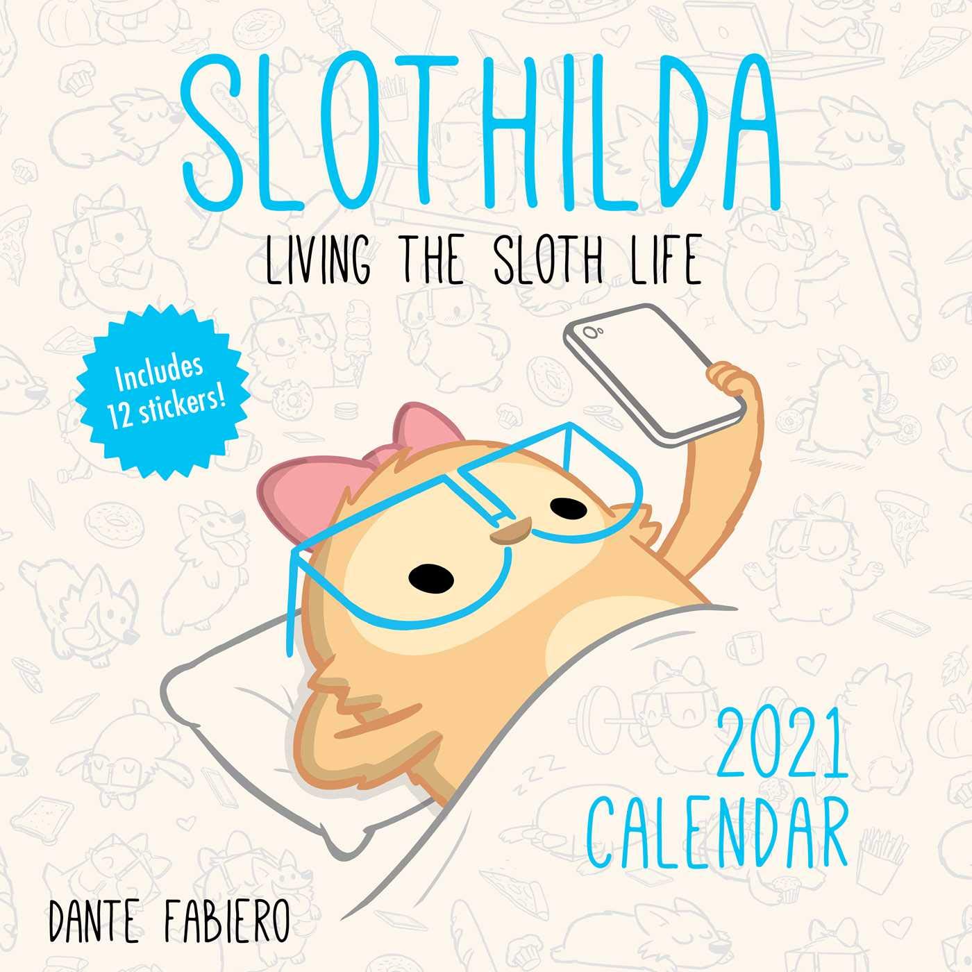 Slothilda 2021 Wall Calendar by Dante Fabiero | Goodreads
