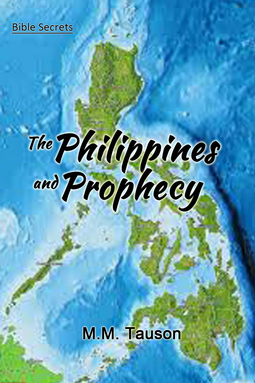 The Philippines and Prophecy (Bible Secrets) by M.M. Tauson | Goodreads