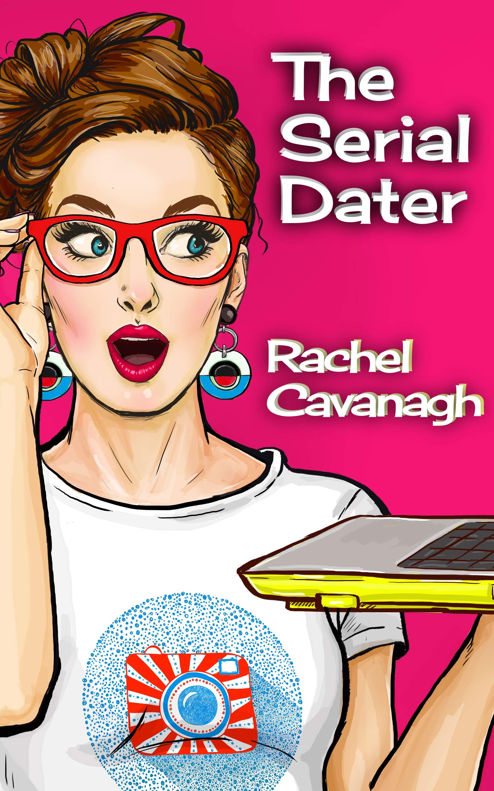 The Serial Dater: 31 dates in 31 days... what could go wrong? An ...