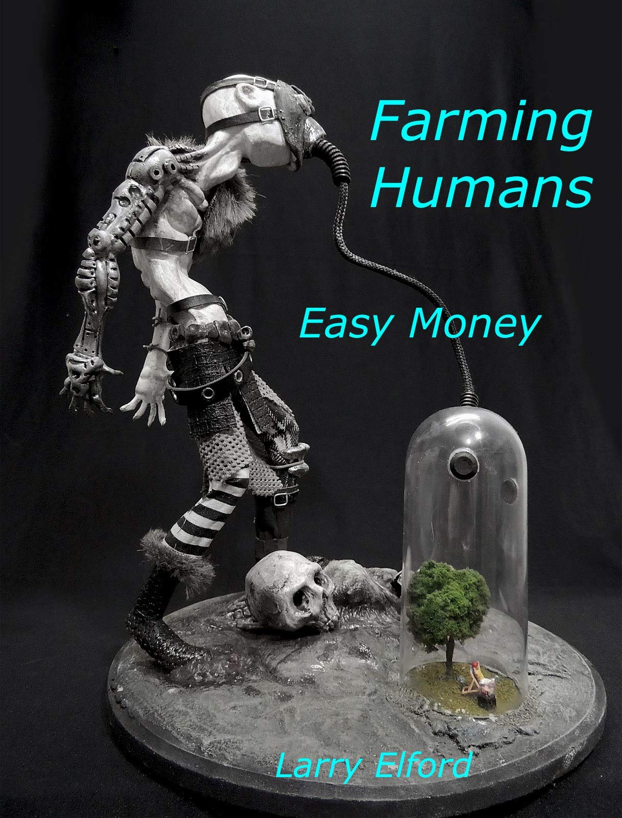 Farming Humans: Easy Money by Larry Elford | Goodreads