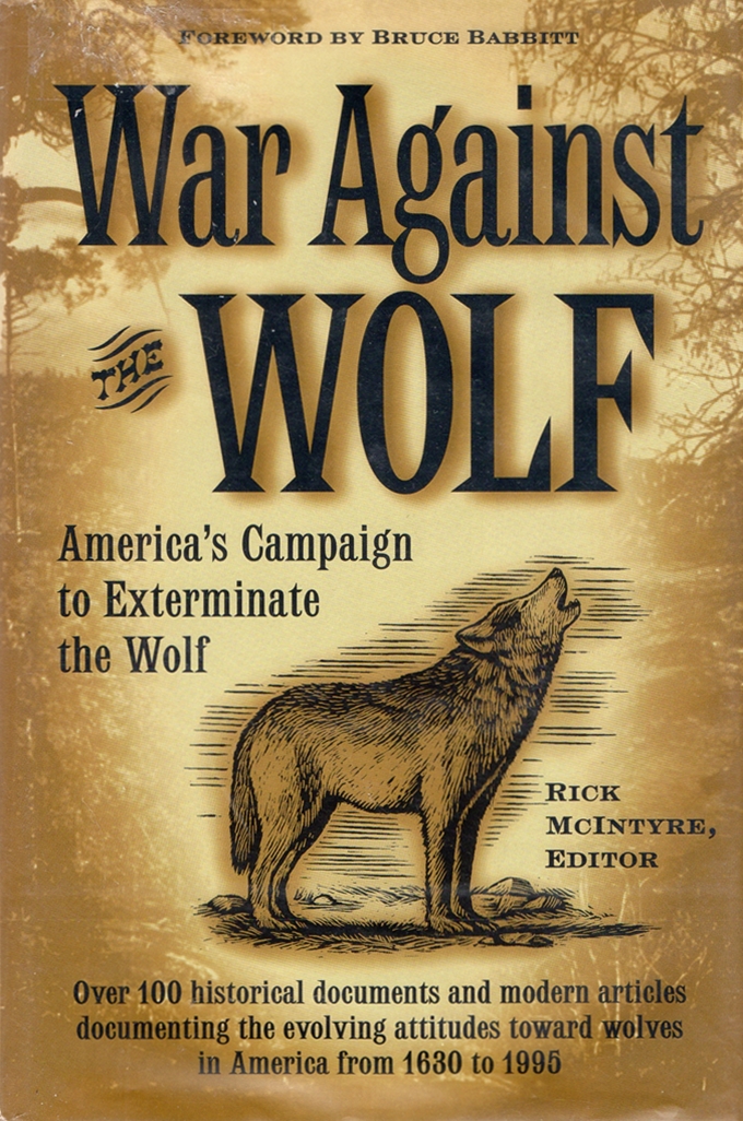 War Against the Wolf: America's Campaign to Exterminate the Wolf by ...