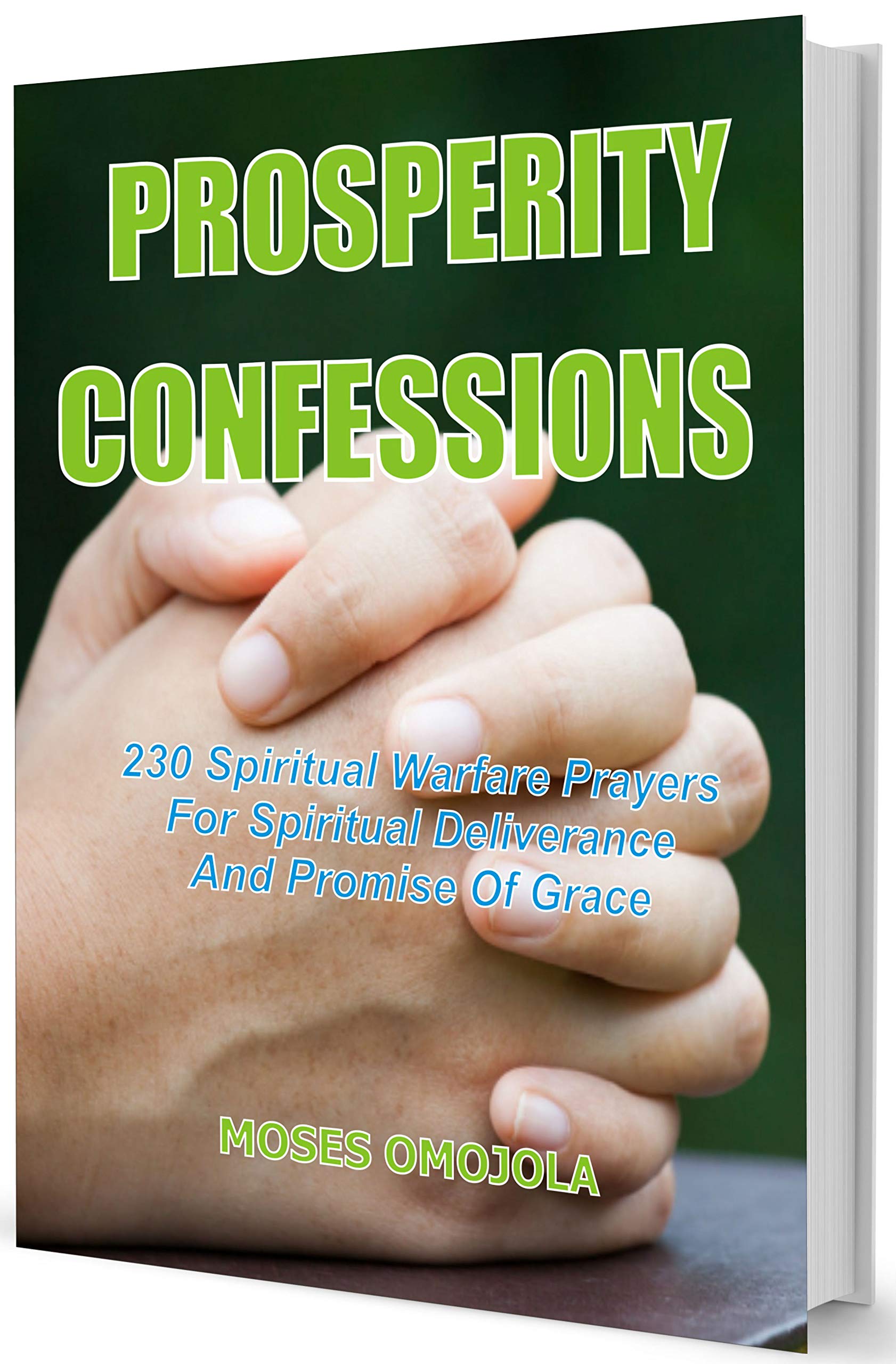 Prosperity Confessions: 230 Spiritual Warfare Prayers For Spiritual ...