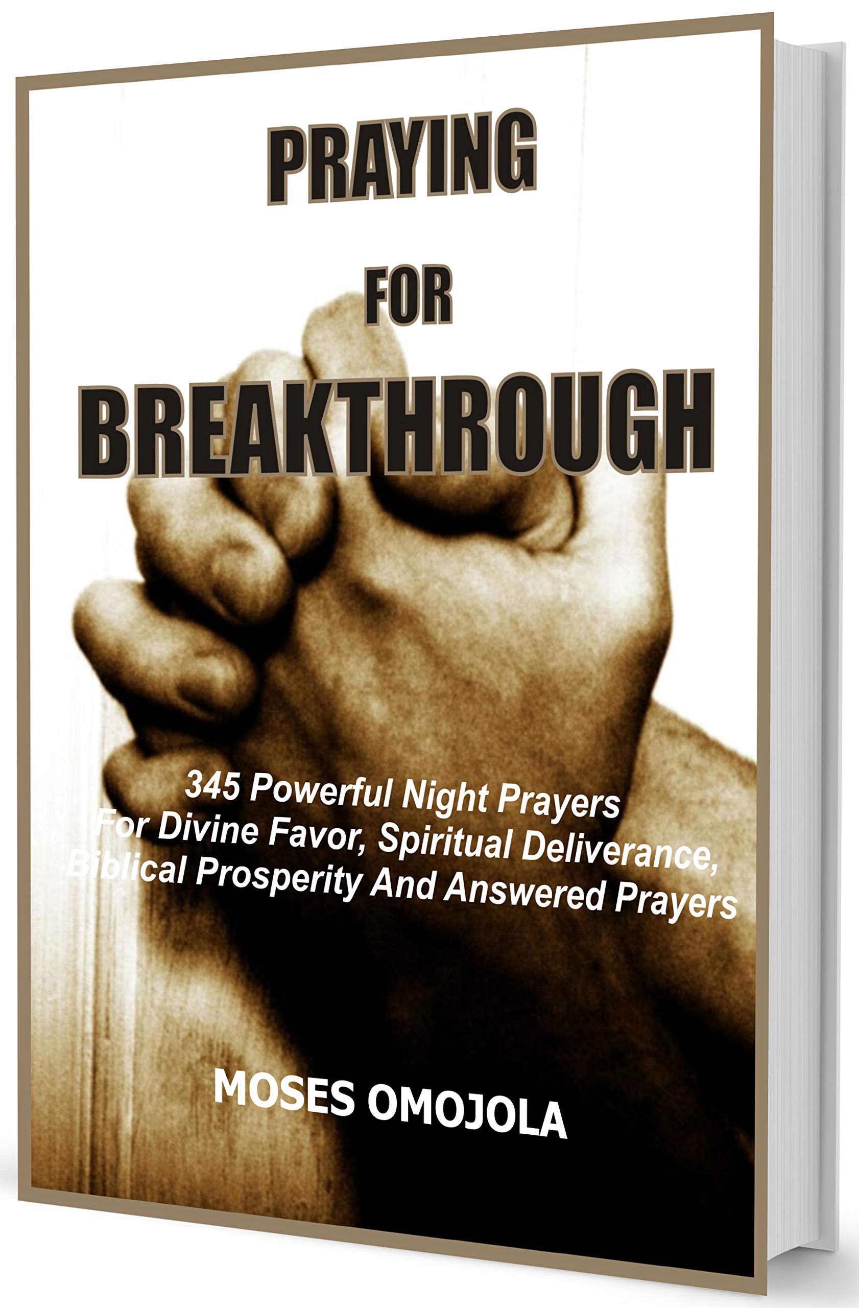 Prayers For Breakthrough: 345 Powerful Night Prayers For Divine Favor, Spiritual Deliverance ...