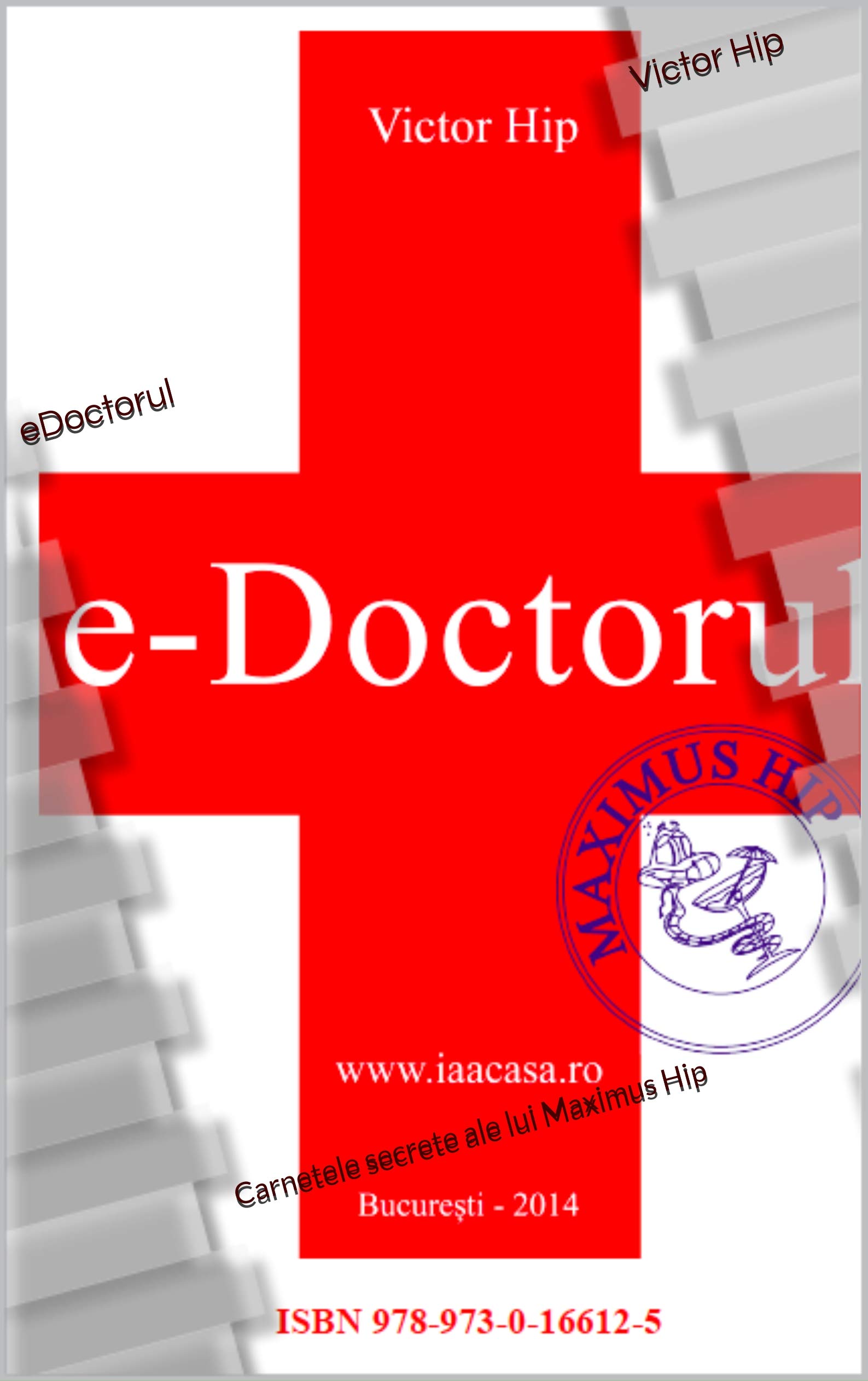 eDoctorul: Carnetele secrete ale lui Maximus Hip by Victor Hip | Goodreads