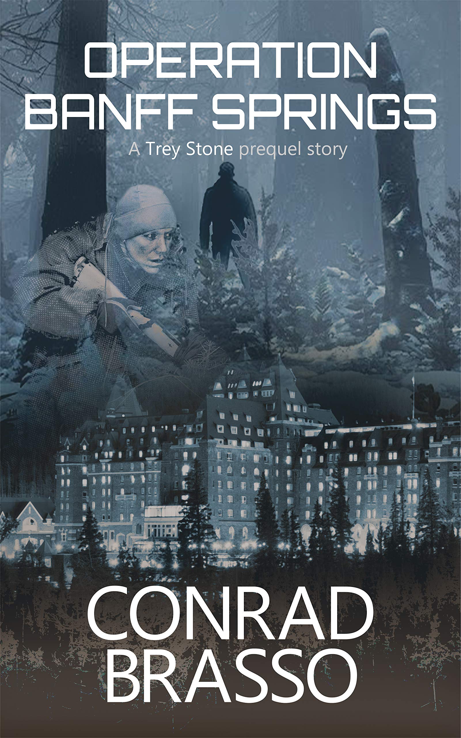 Operation Banff Springs (Trey Stone) by Conrad Brasso | Goodreads