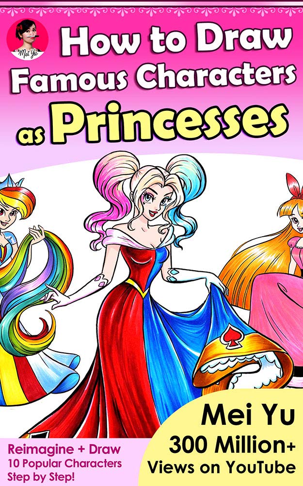 How to Draw Famous Characters as Princesses: Reimagine + Draw 10 ...