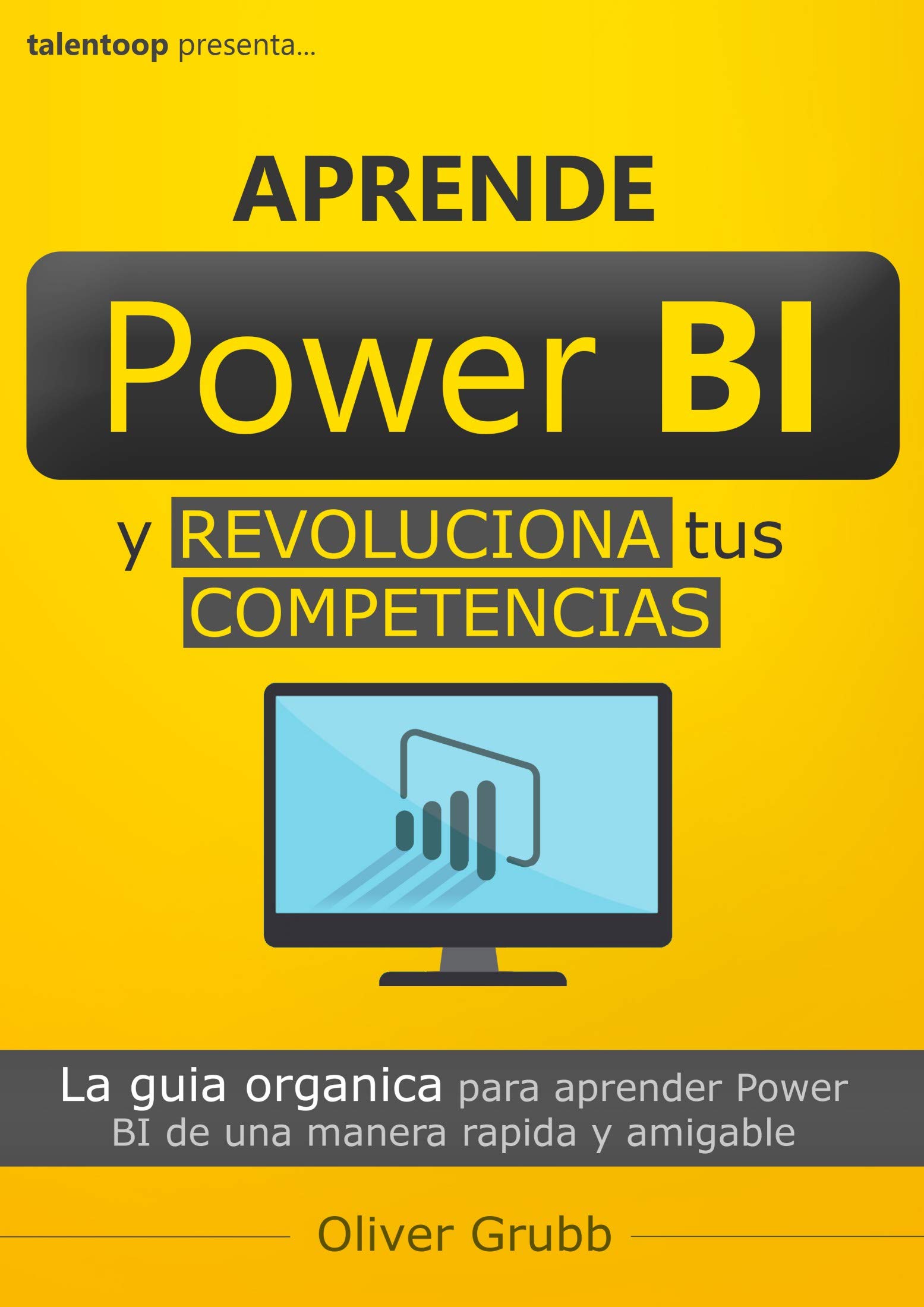 Aprende Power BI y revoluciona tus competencias: La guía orgánica para ...