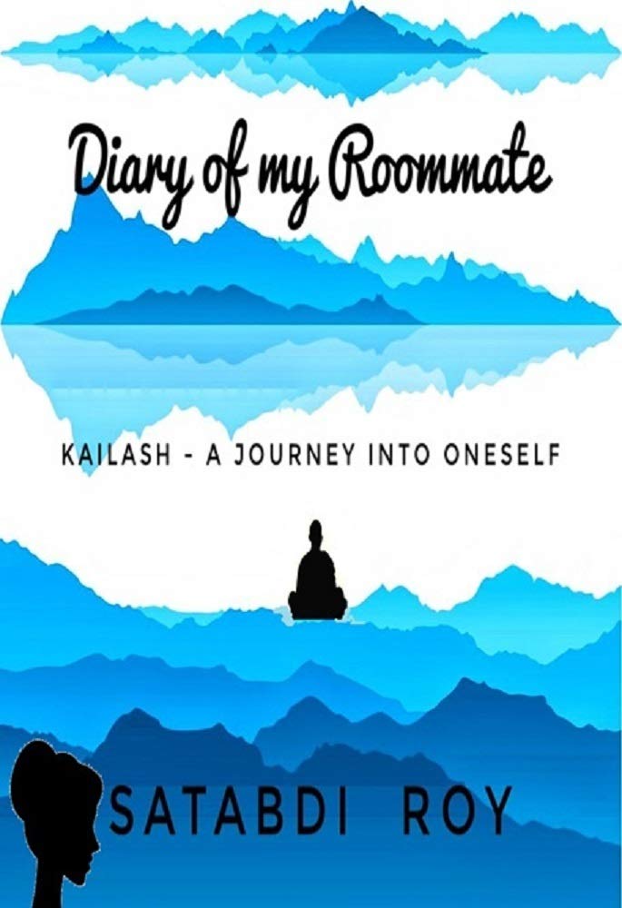 Diary of my Roommate: KAILASH – A JOURNEY INTO ONESELF by Satabdi Roy | Goodreads