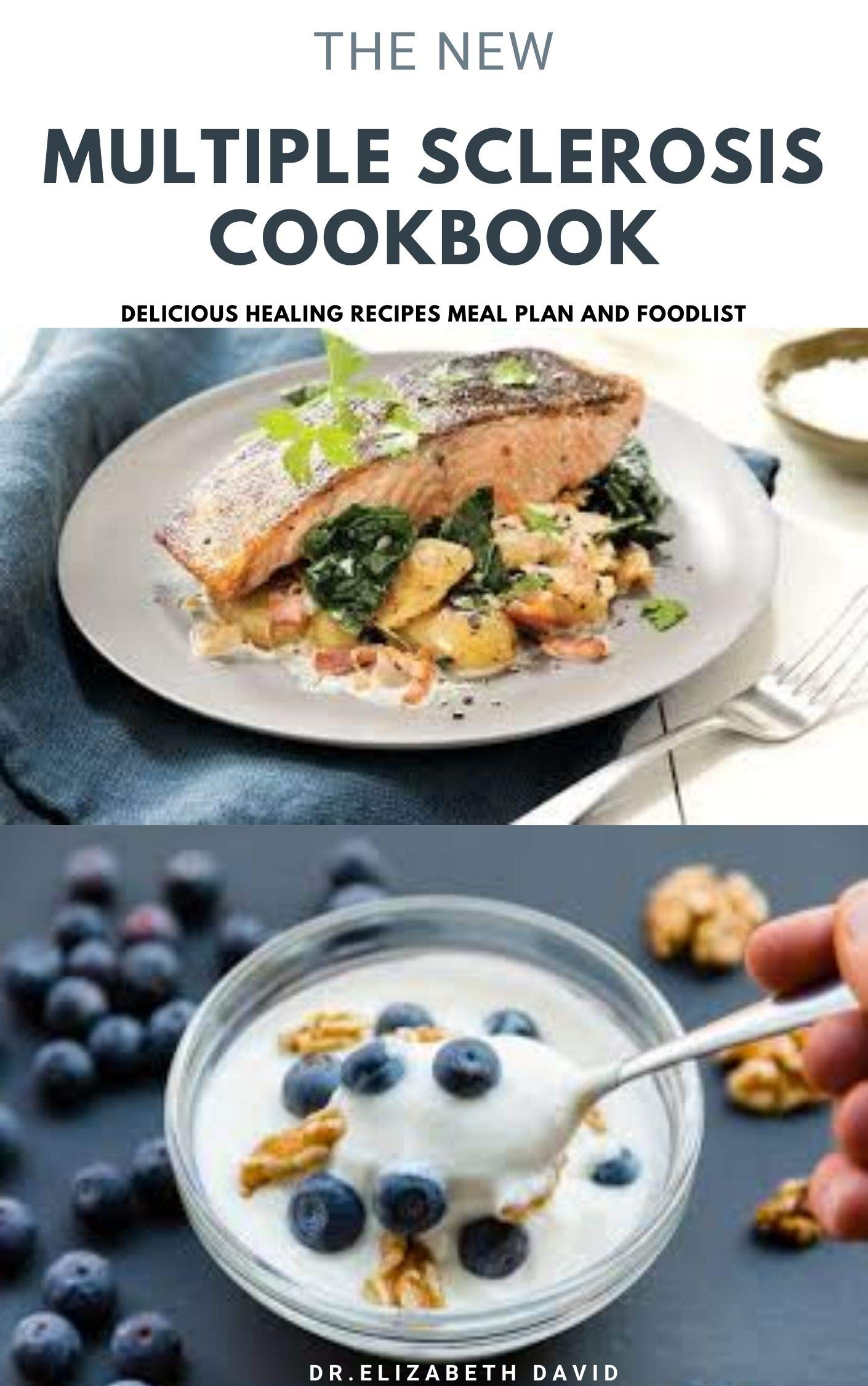 THE NEW MULTIPLE SCLEROSIS COOKBOOK: Delicious Recipes For Managing And ...