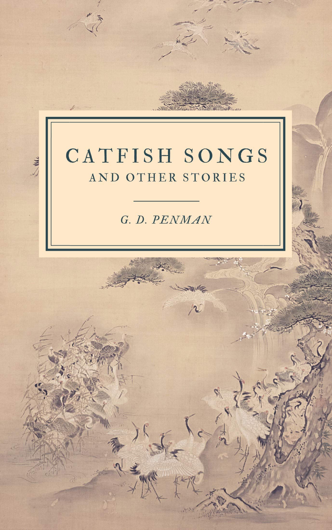 Catfish Songs: and other stories by G.D. Penman | Goodreads