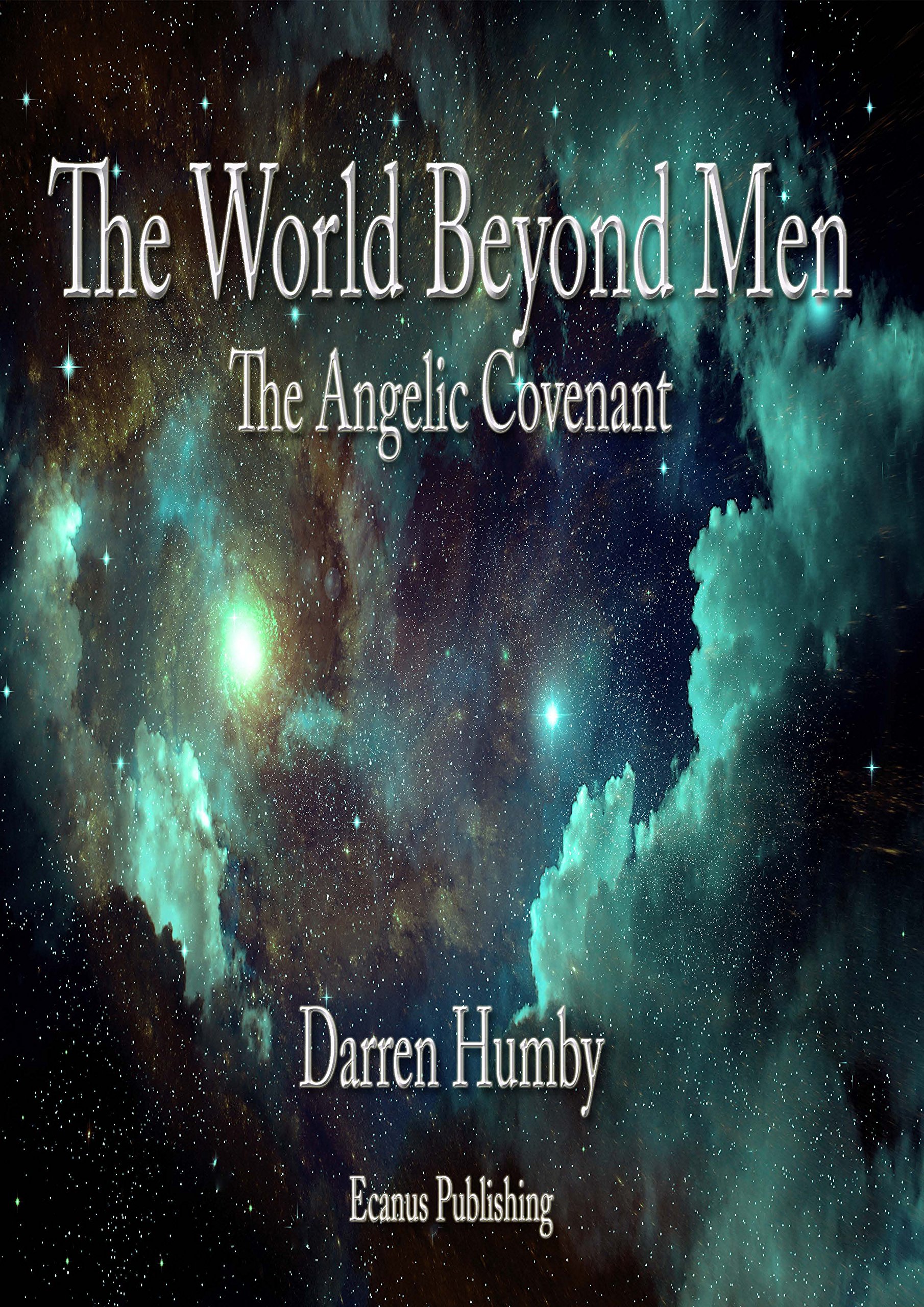 The World Beyond Men: The Angelic Covenant by Darren Humby | Goodreads