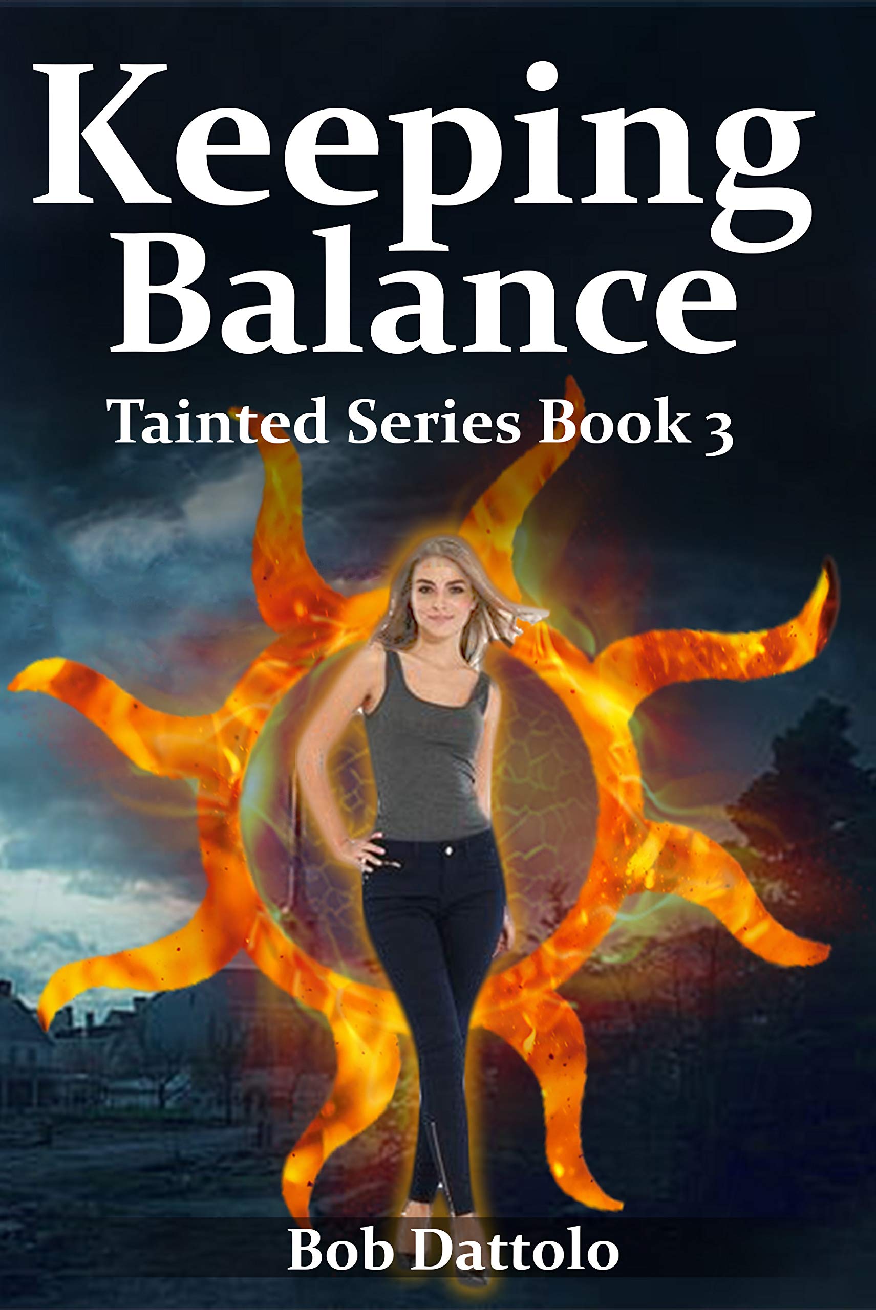 Keeping Balance (Tainted Book 3) by Bob Dattolo | Goodreads