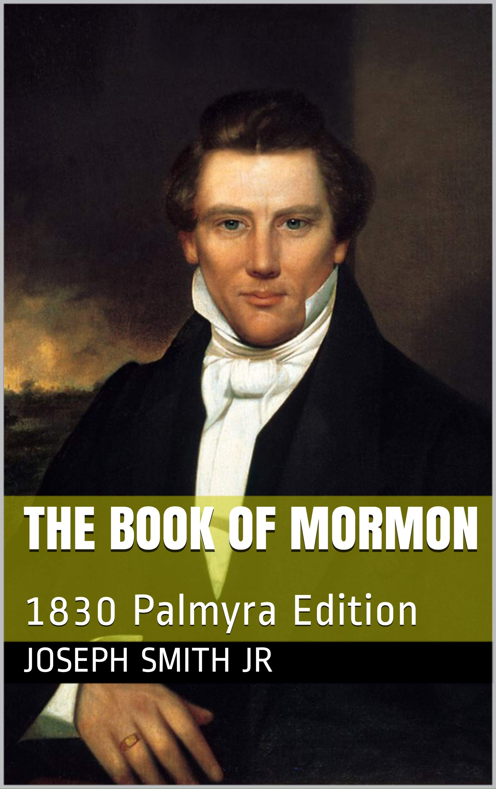 The Book of Mormon: 1830 Palmyra Edition by Joseph Smith Jr. | Goodreads