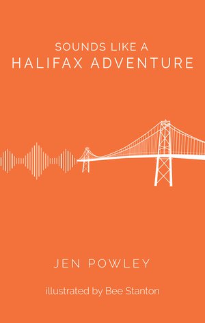 Sounds Like a Halifax Adventure by Jen Powley | Goodreads