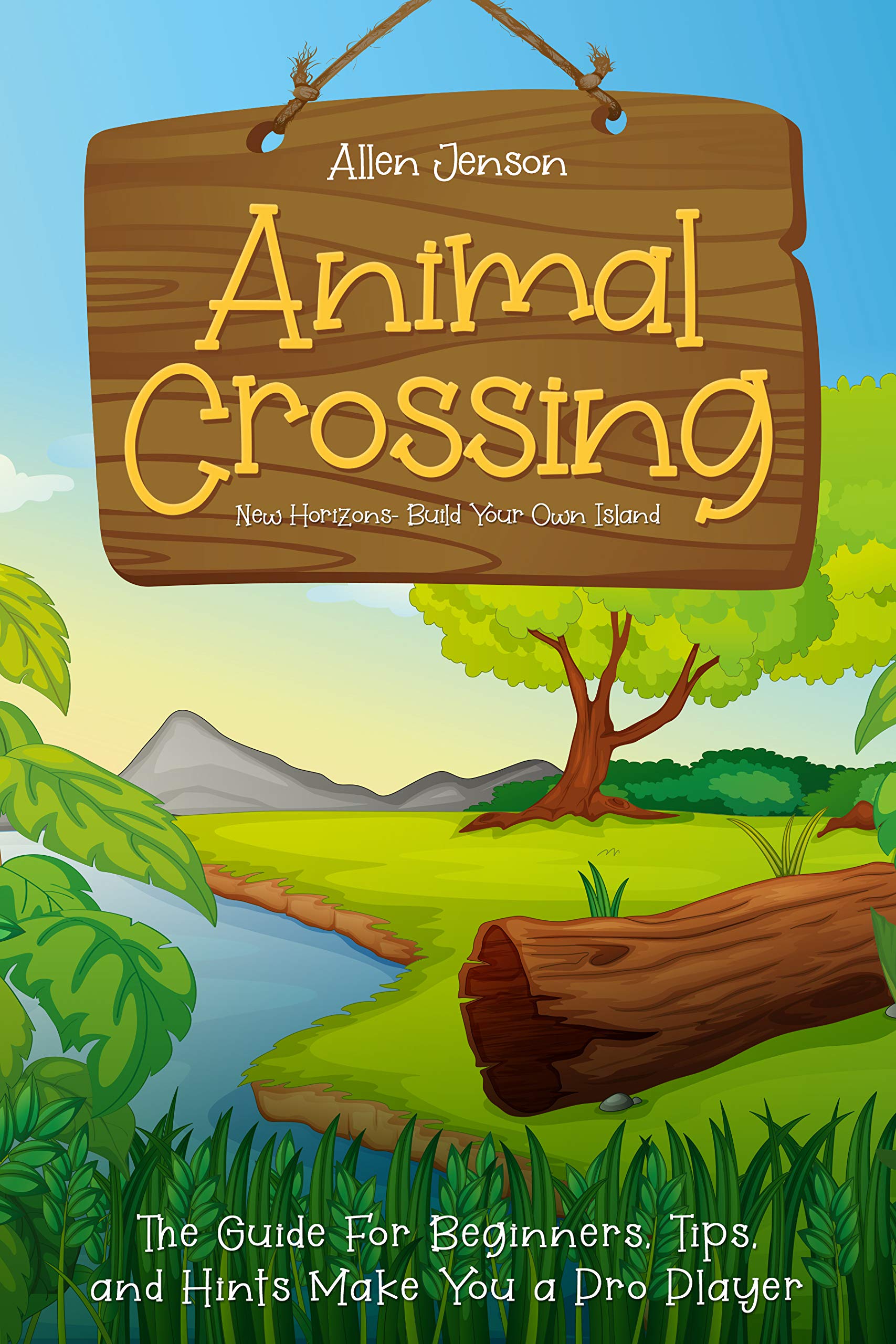 Animal Crossing: New Horizons- Build Your Own Island: The Guide For ...