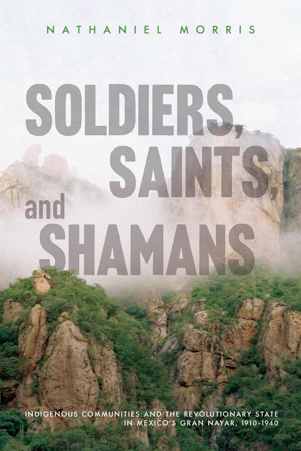 Soldiers, Saints, and Shamans: Indigenous Communities and the ...