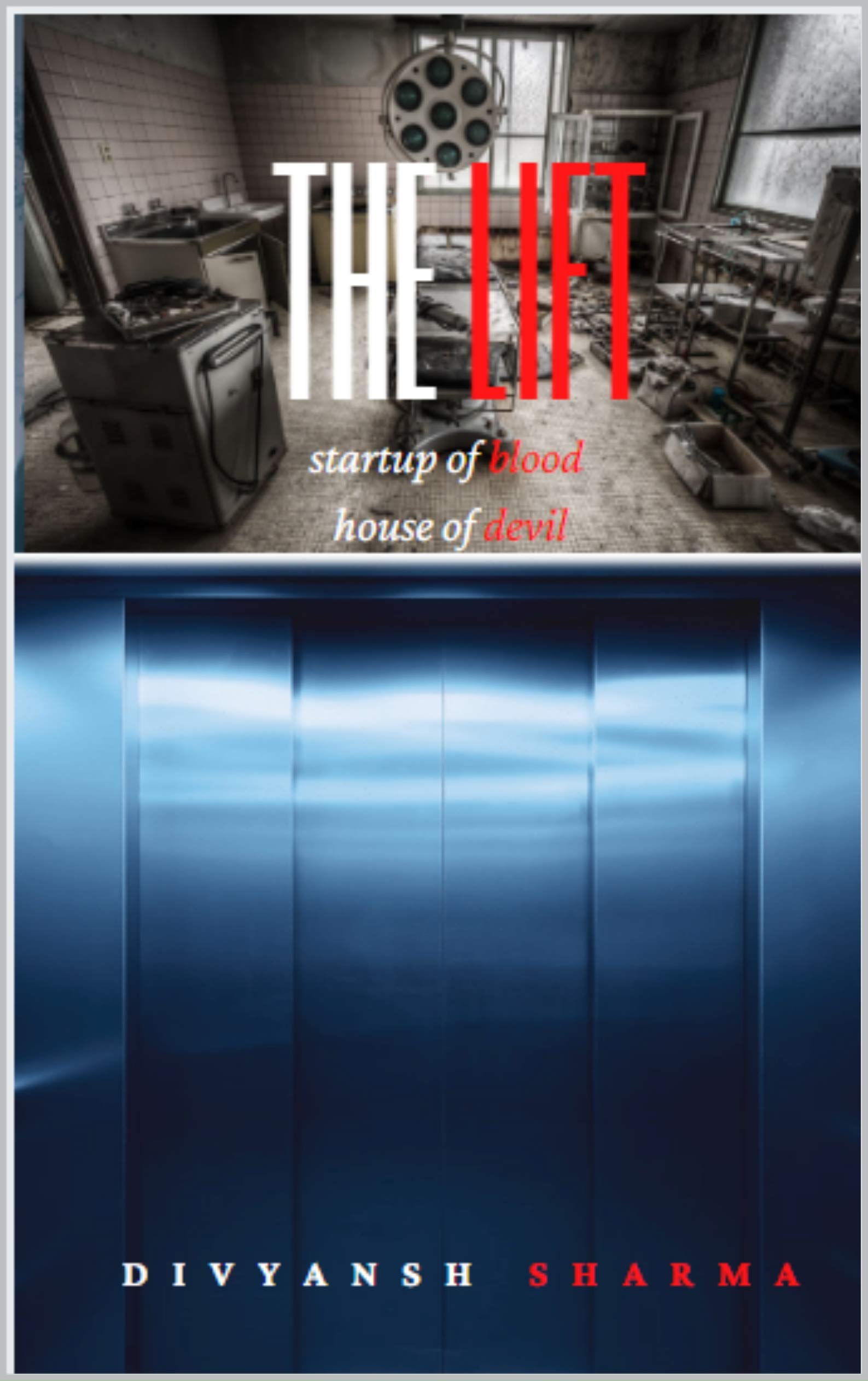 THE LIFT: Startup of blood , House of devil by Divyansh Sharma | Goodreads