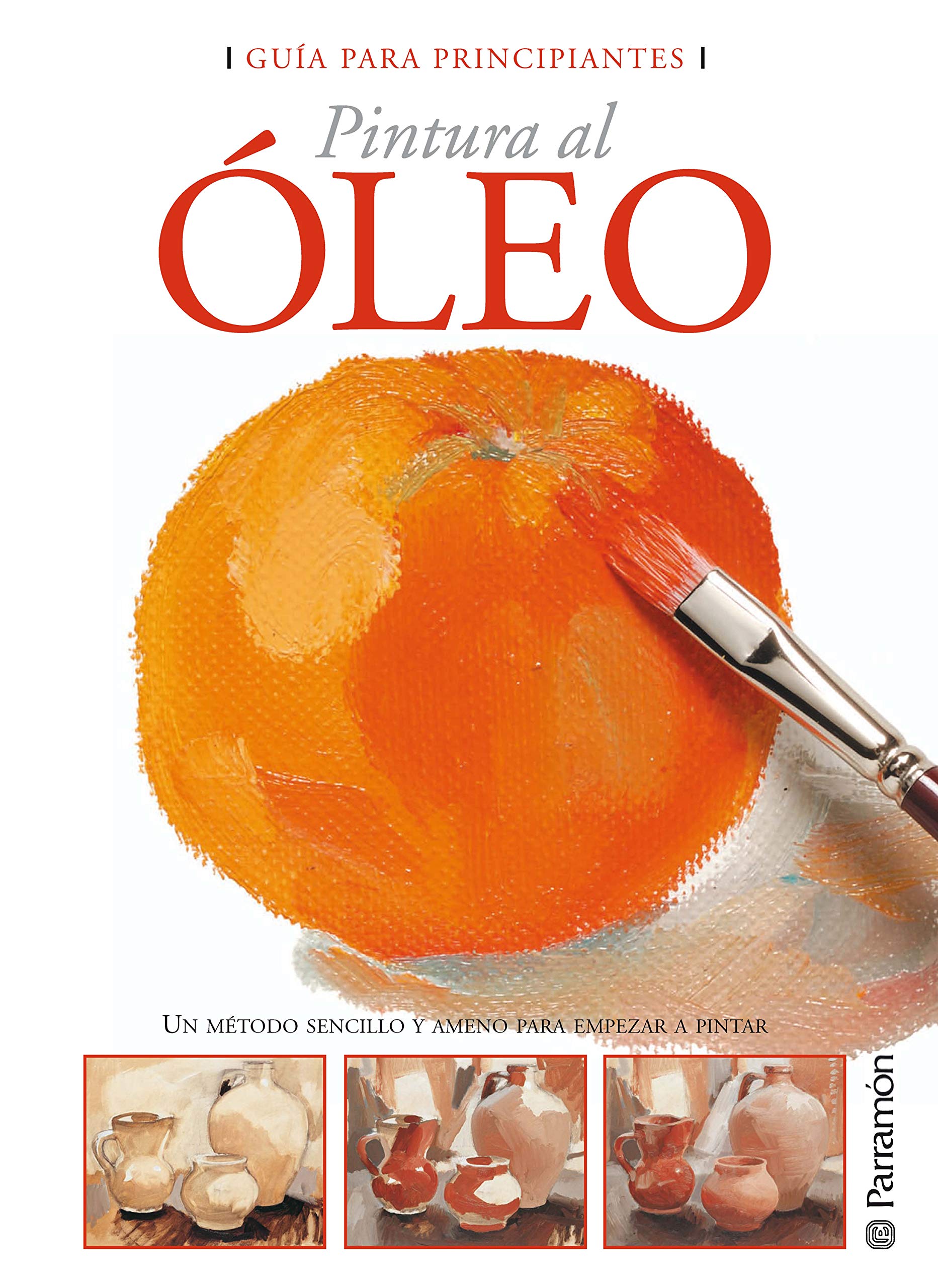 Guía para principiantes. Pintura al óleo (Guías para principiantes) by ...