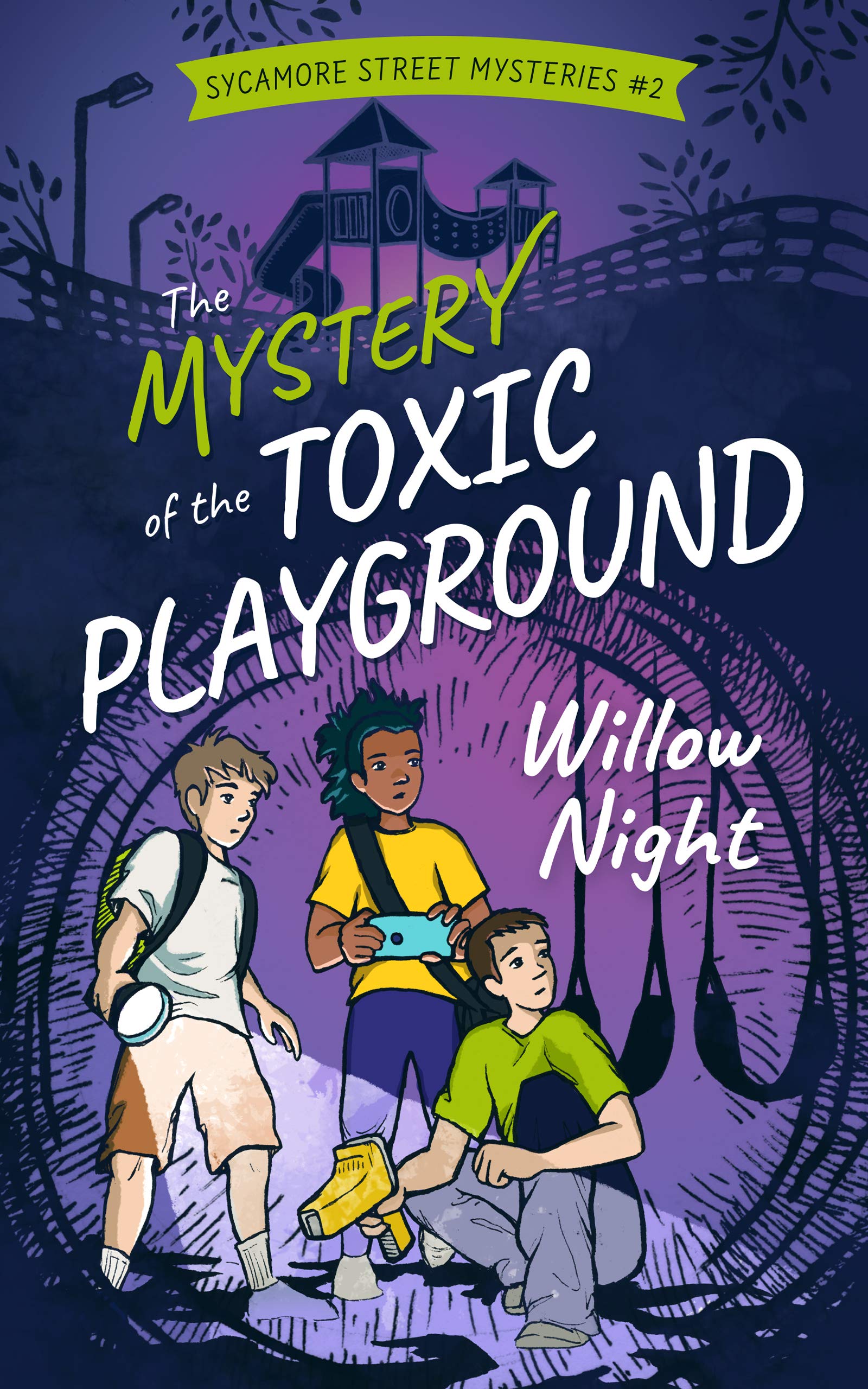 The Mystery of the Toxic Playground by Willow Night | Goodreads