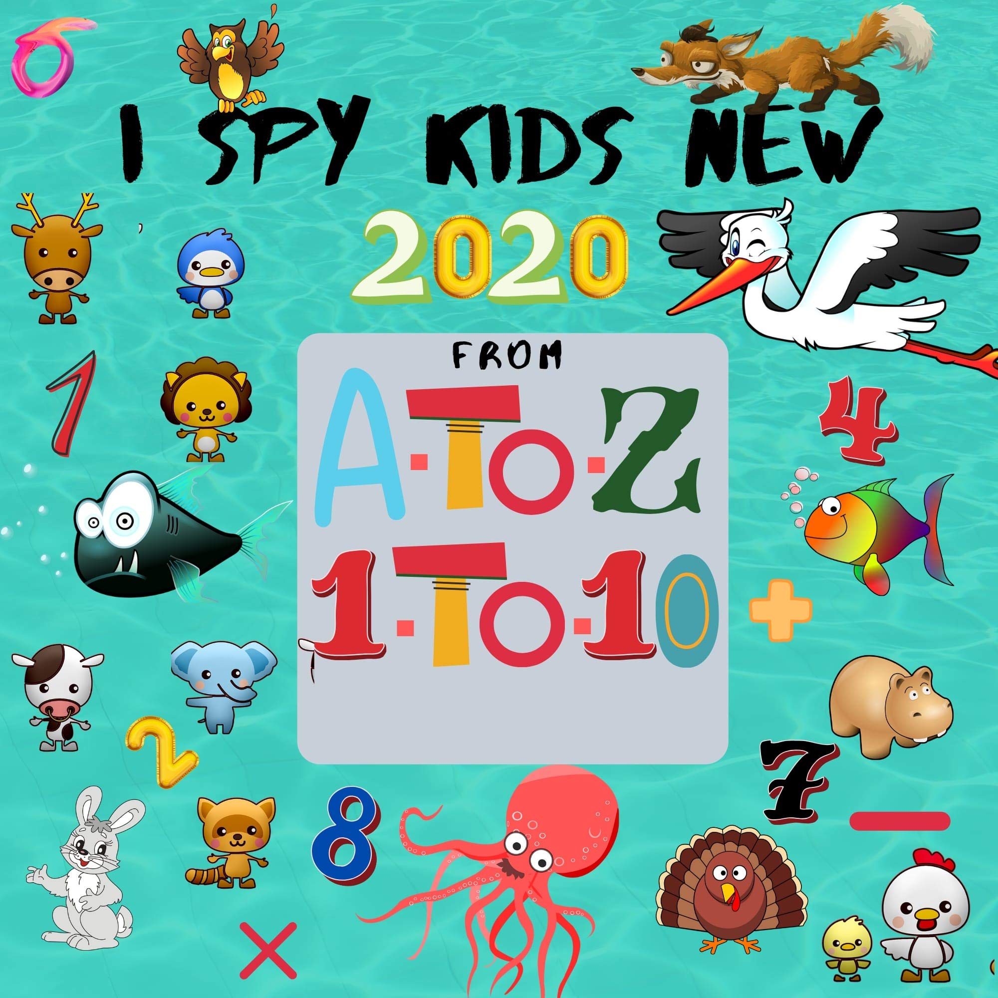 I SPY KIDS FROM A TO Z - 1 TO 10 NEW 2020: Fun game for Age 2-5 ...