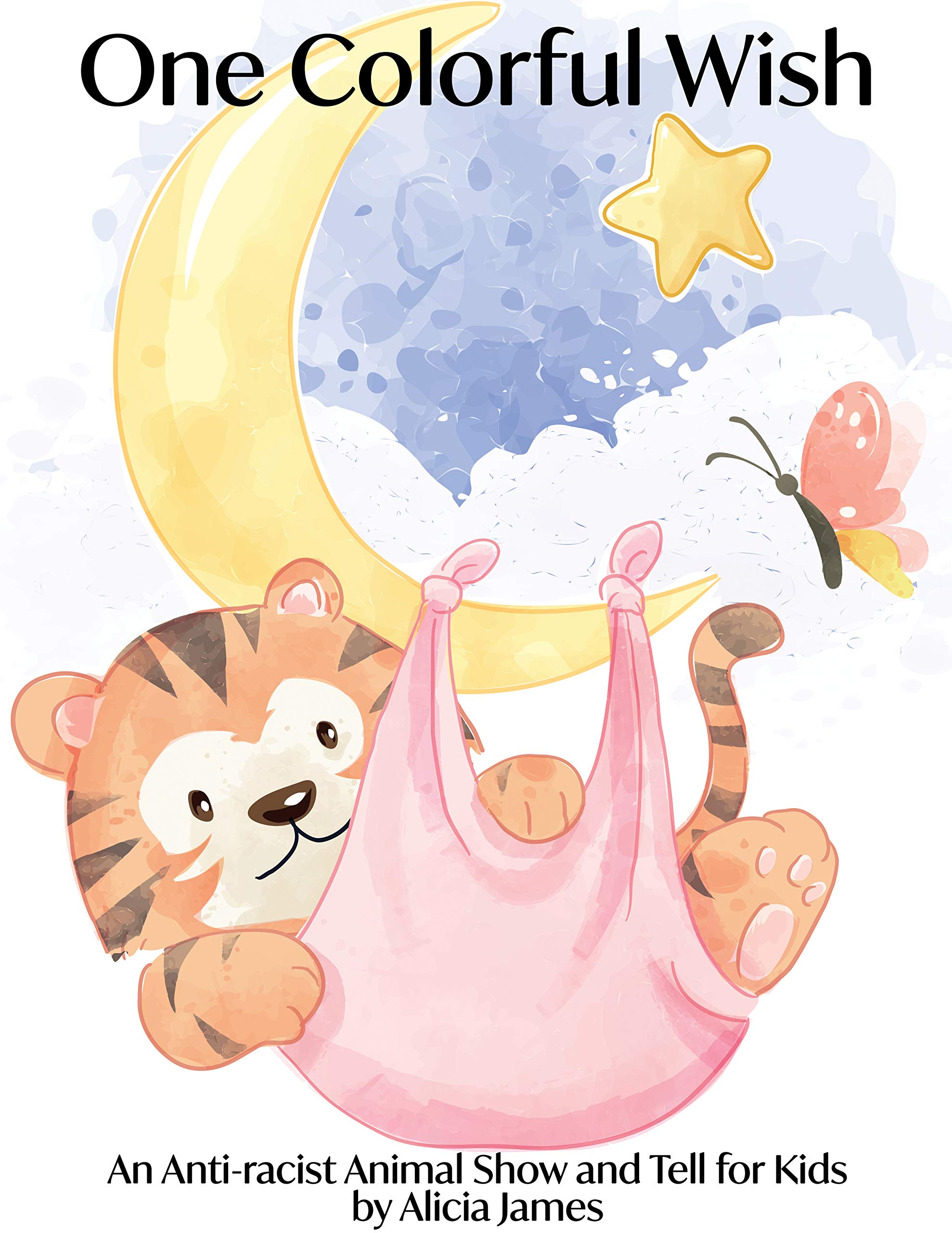 One Colorful Wish - An Anti-racist Animal Show and Tell for Kids: An ...