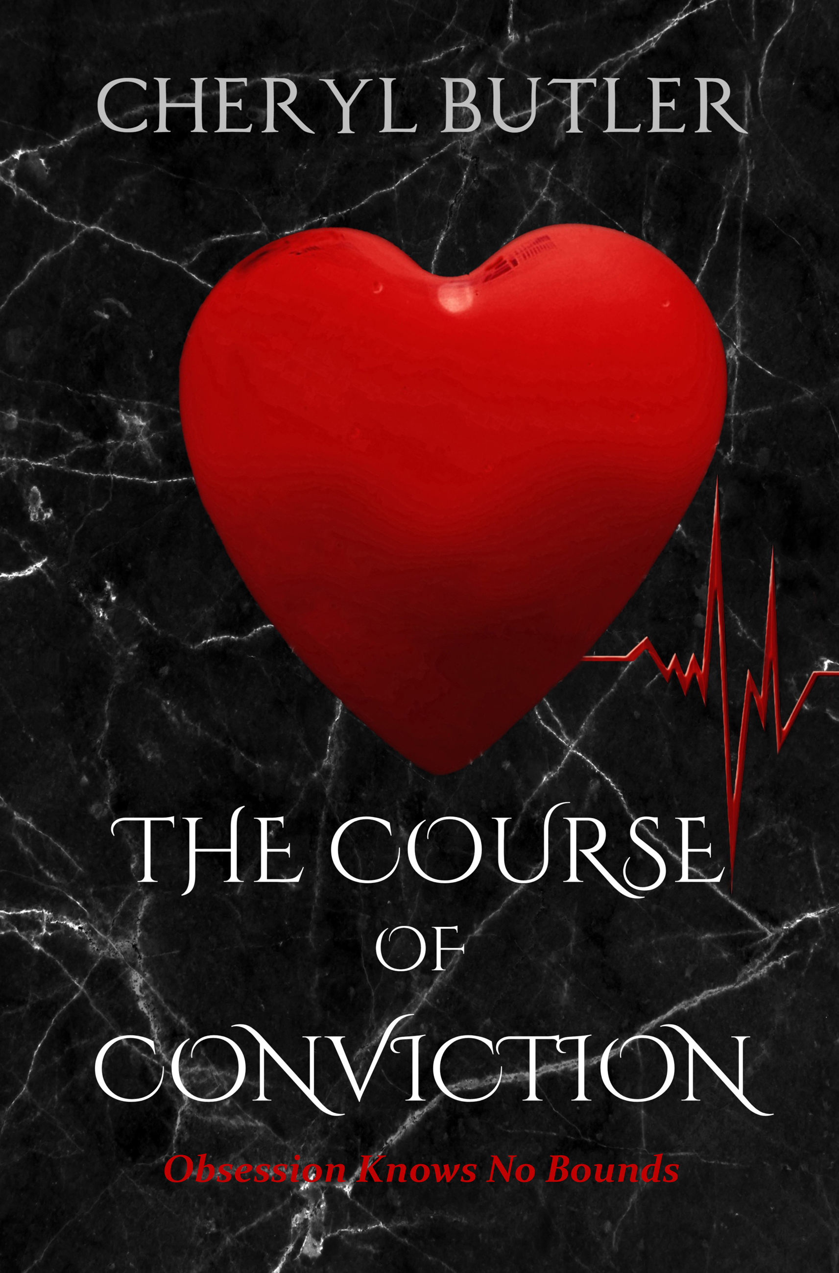 The Course Of Conviction: Obsession Knows No Bounds by Cheryl Butler ...
