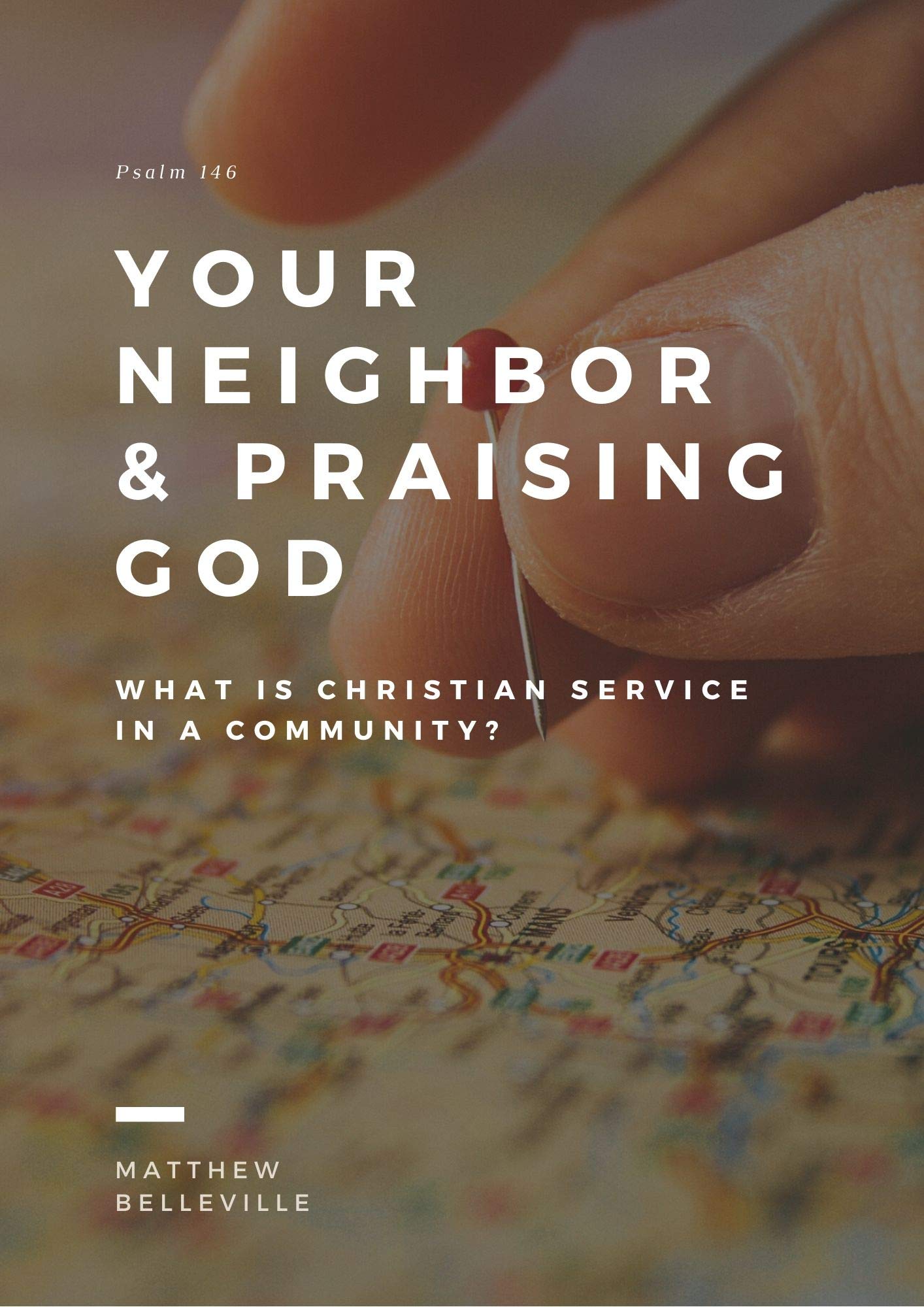Your Neighbor & Praising God: What is Christian Service in a Community ...