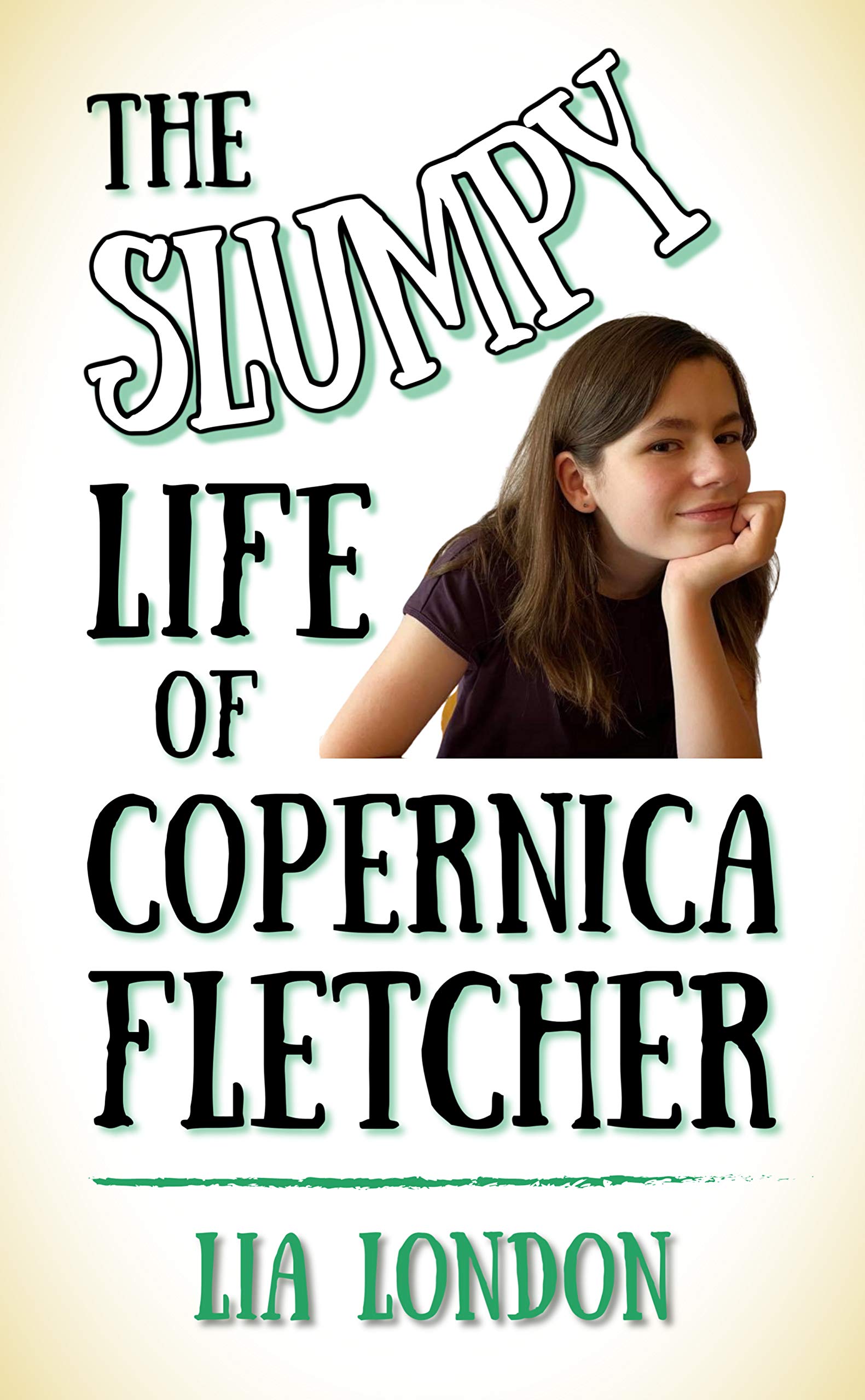 The Slumpy Life of Copernica Fletcher by Lia London | Goodreads