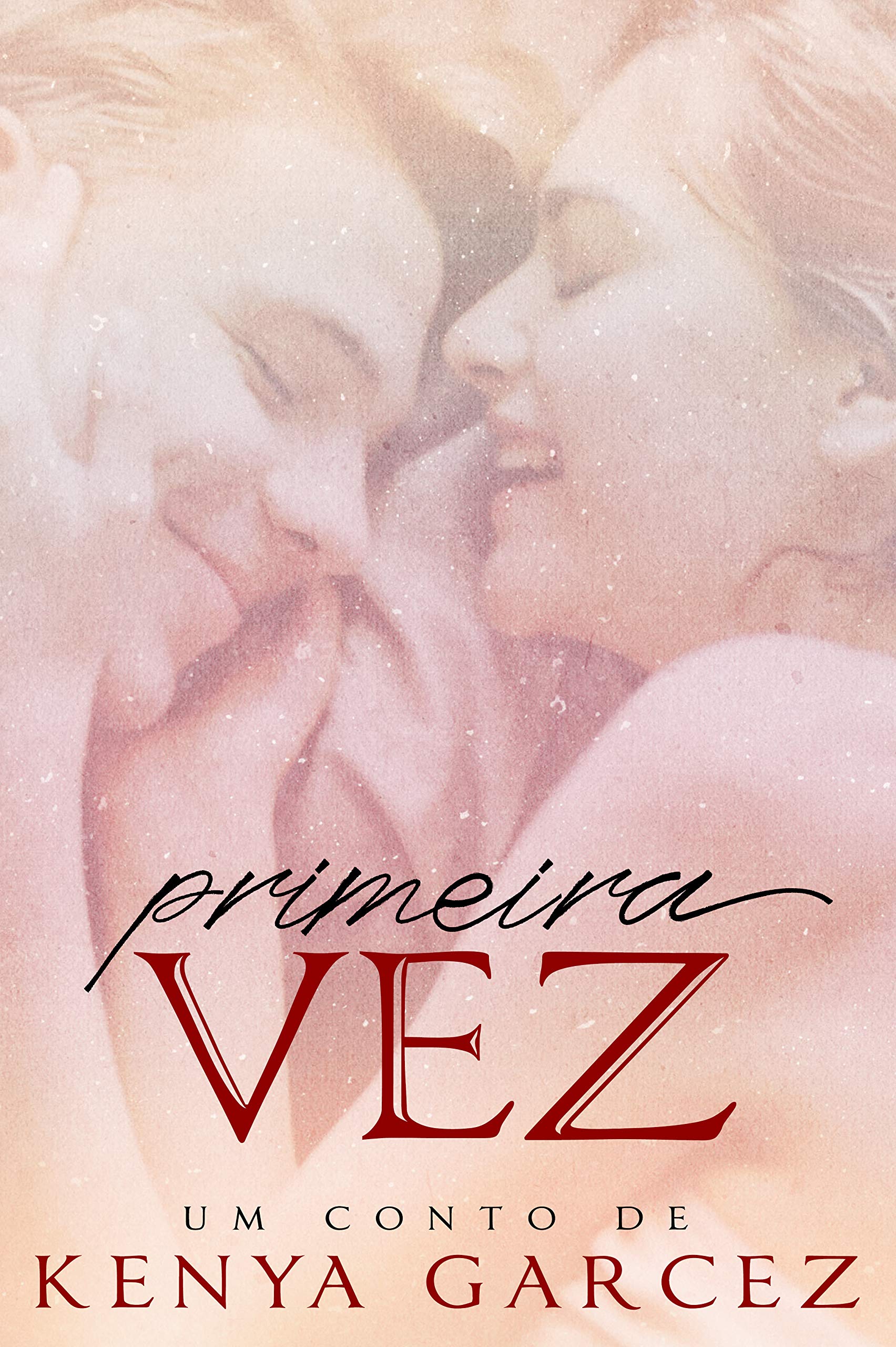 Primeira Vez: Um conto de O Descarado Dorme Ao Lado by Kenya Garcez ...