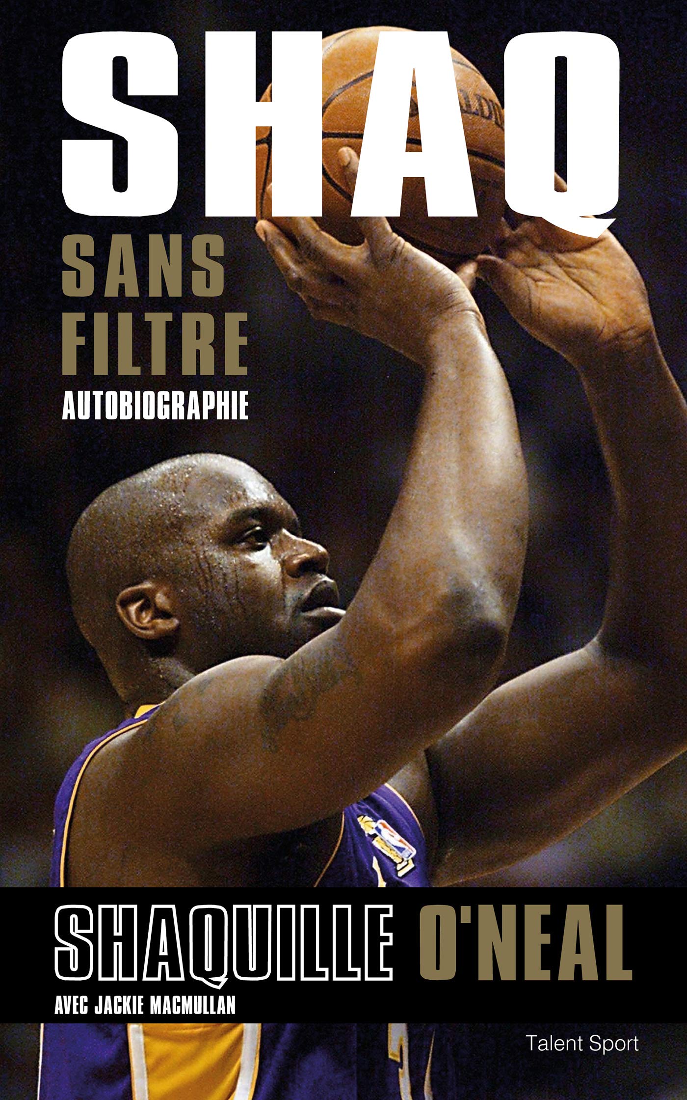 Shaq sans filtre : Autobiographie (Basketball) by Shaquille O'Neal ...