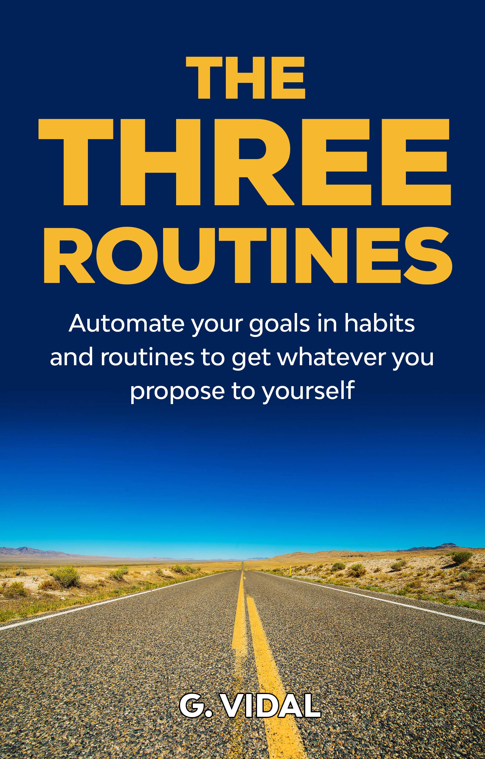 The three routines: Automate your goals in habits and routines to get ...