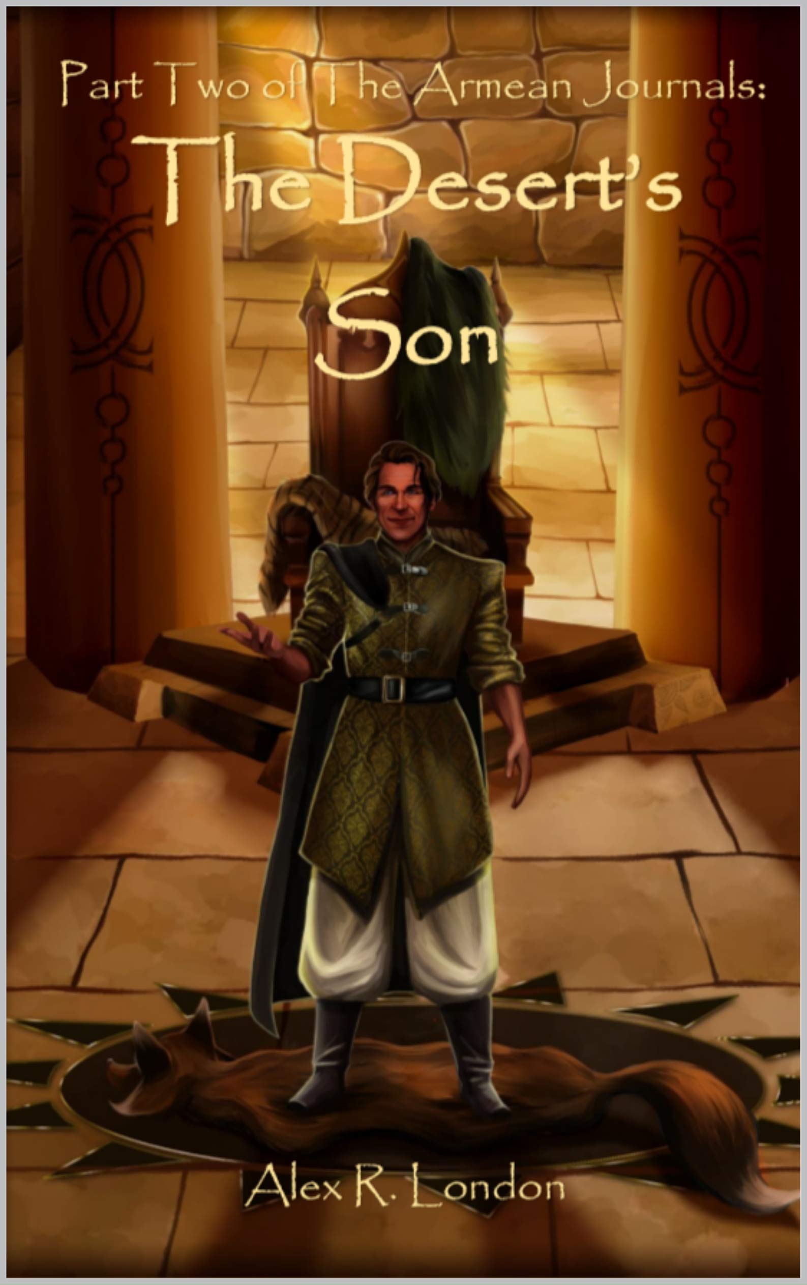 The Desert's Son (The Armean Journals Book 2) by Alex R. London | Goodreads