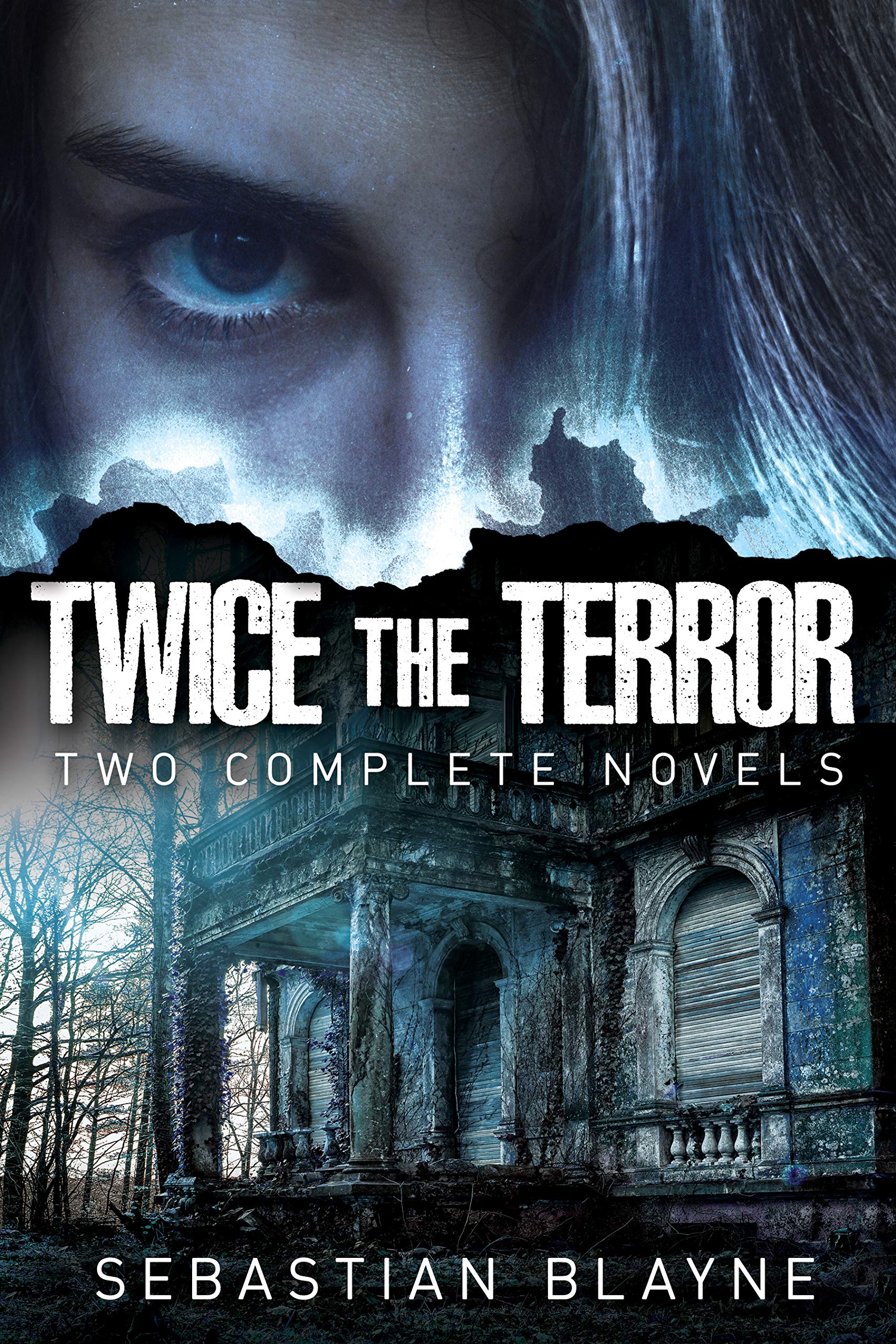 Twice the Terror: Two Complete Novels by Sebastian Blayne | Goodreads