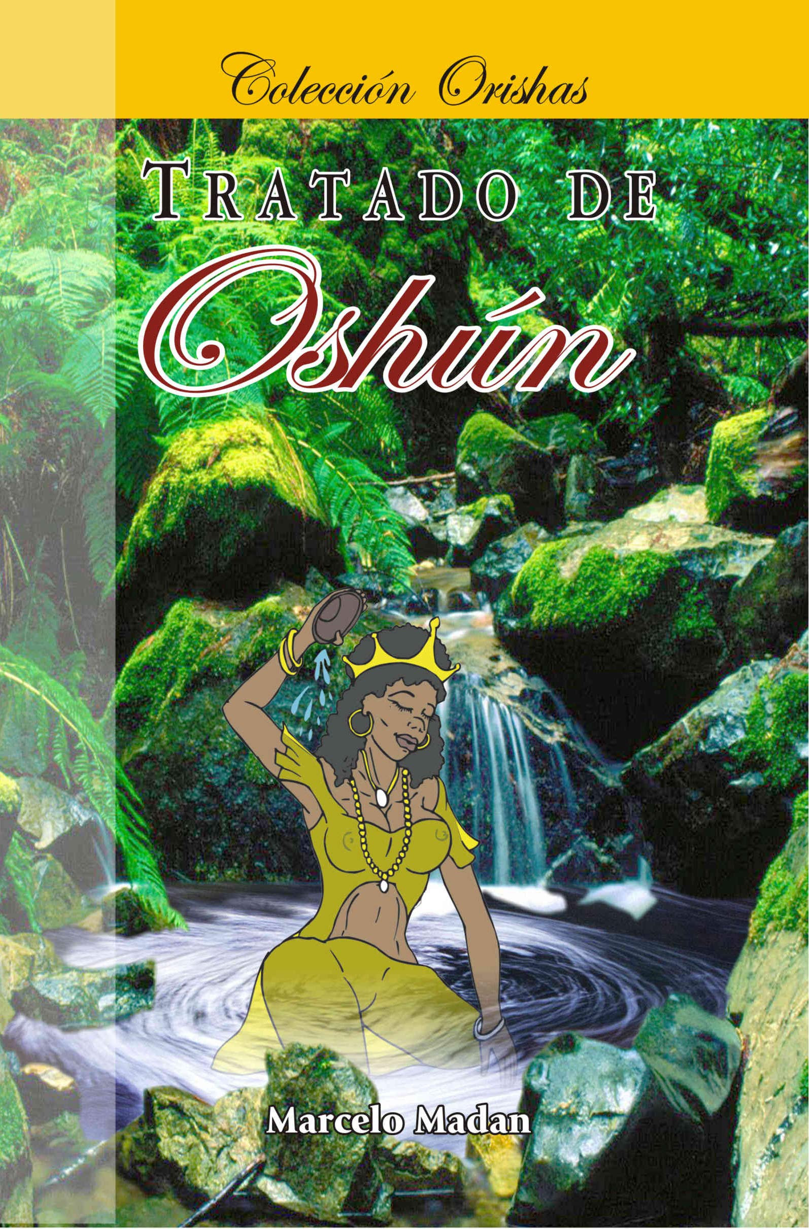 TRATADO DE OSHÚN (COLECCION ORISHAS nº 4) by Marcelo Madan | Goodreads