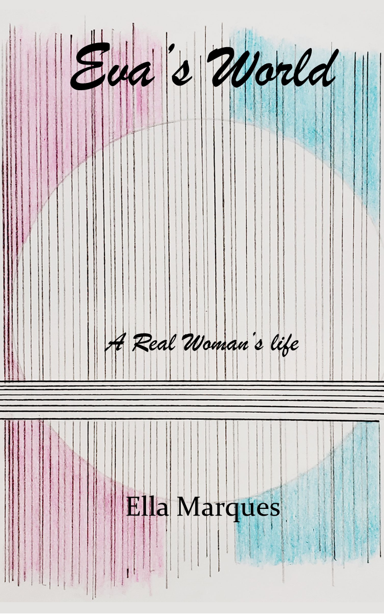 Eva's World: A Real Woman's Life by Ella Marques | Goodreads
