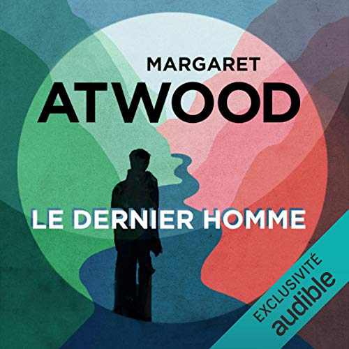 Le Dernier Homme by Margaret Atwood | Goodreads