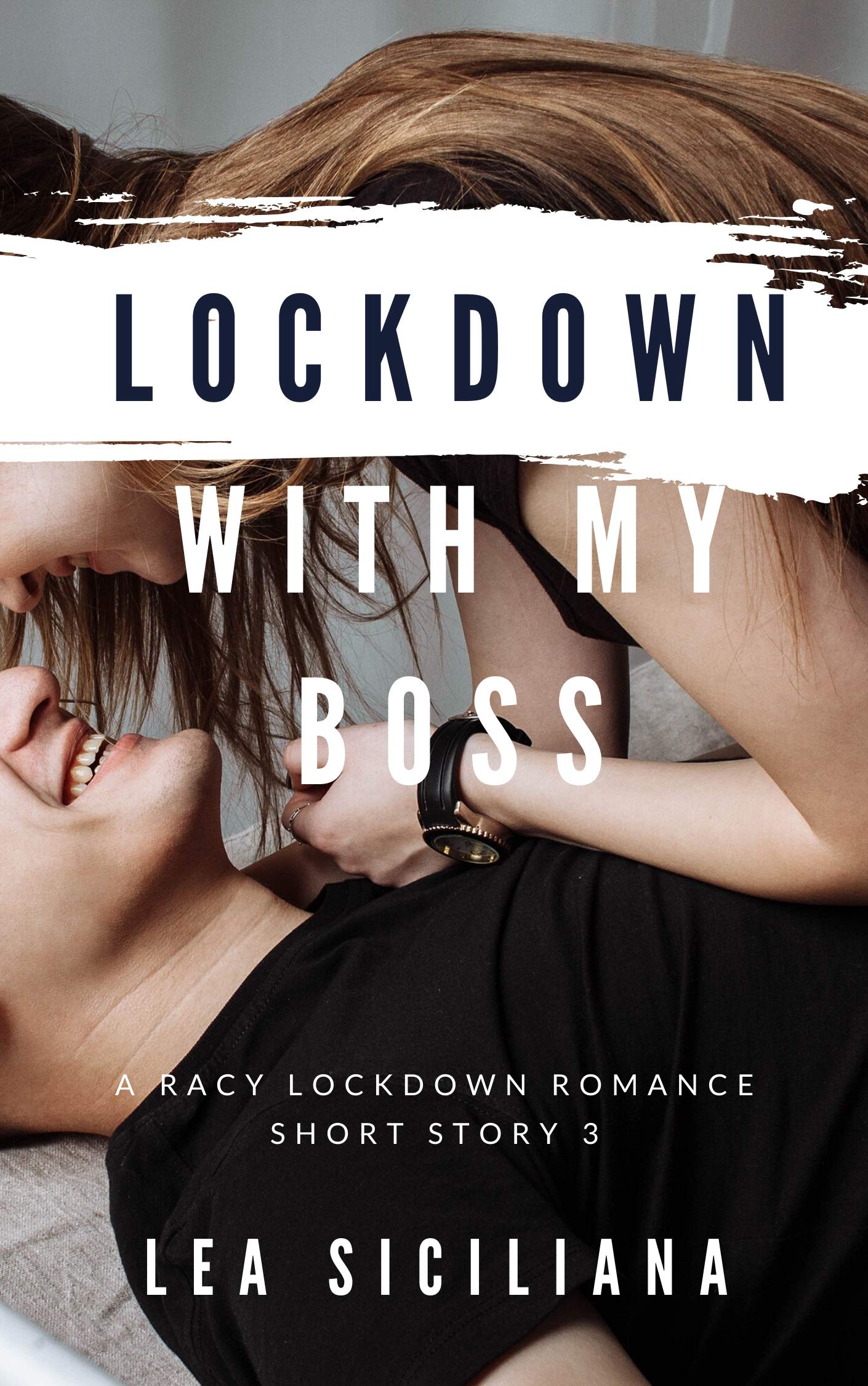 Lockdown With My Boss: a steamy quarantine short story by Lea Siciliana ...