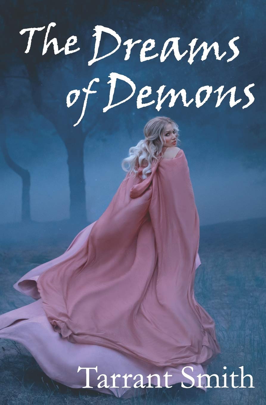 The Dreams of Demons (Legends of the Pale, #3) by Tarrant Smith | Goodreads