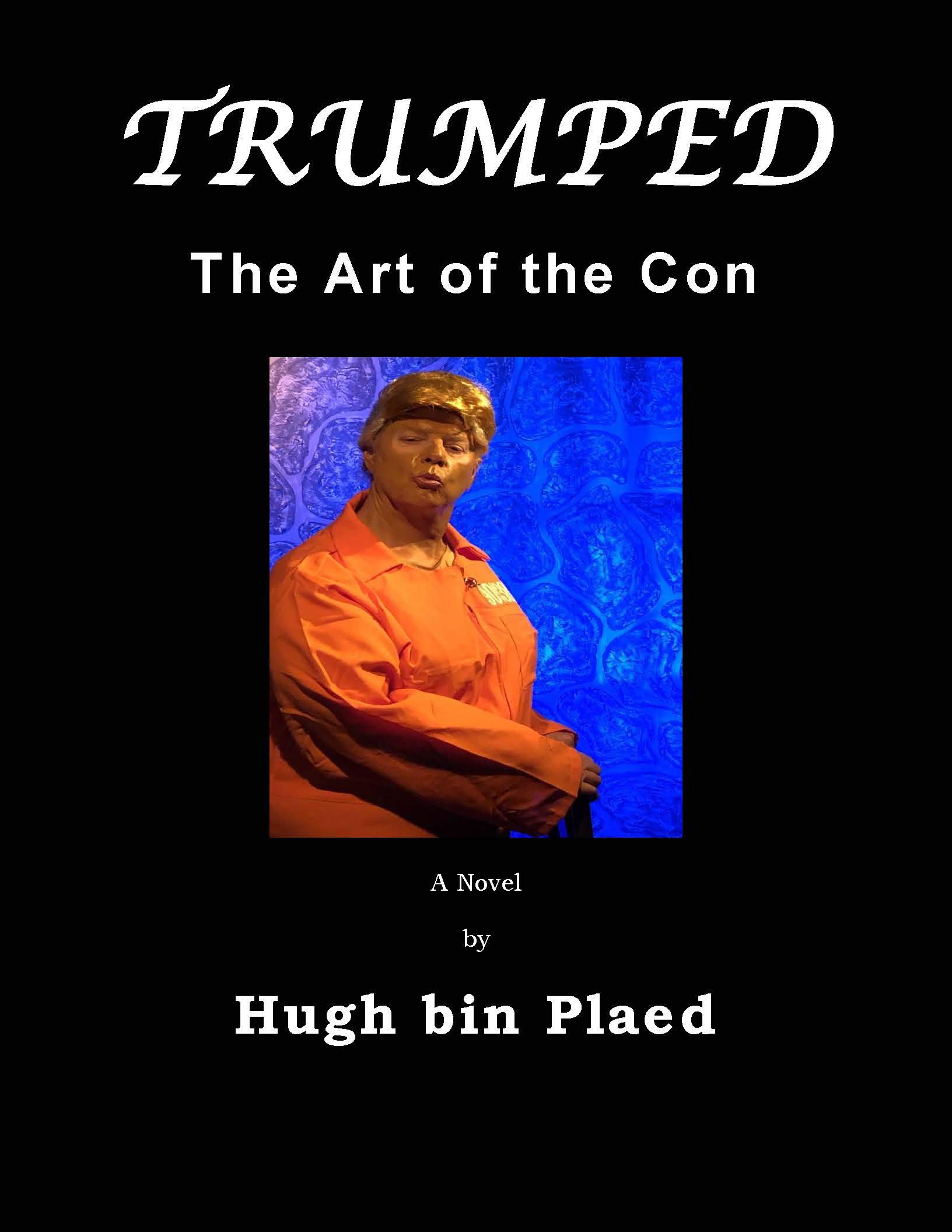 Trumped: The Art of the Con by Hugh bin Plaed | Goodreads