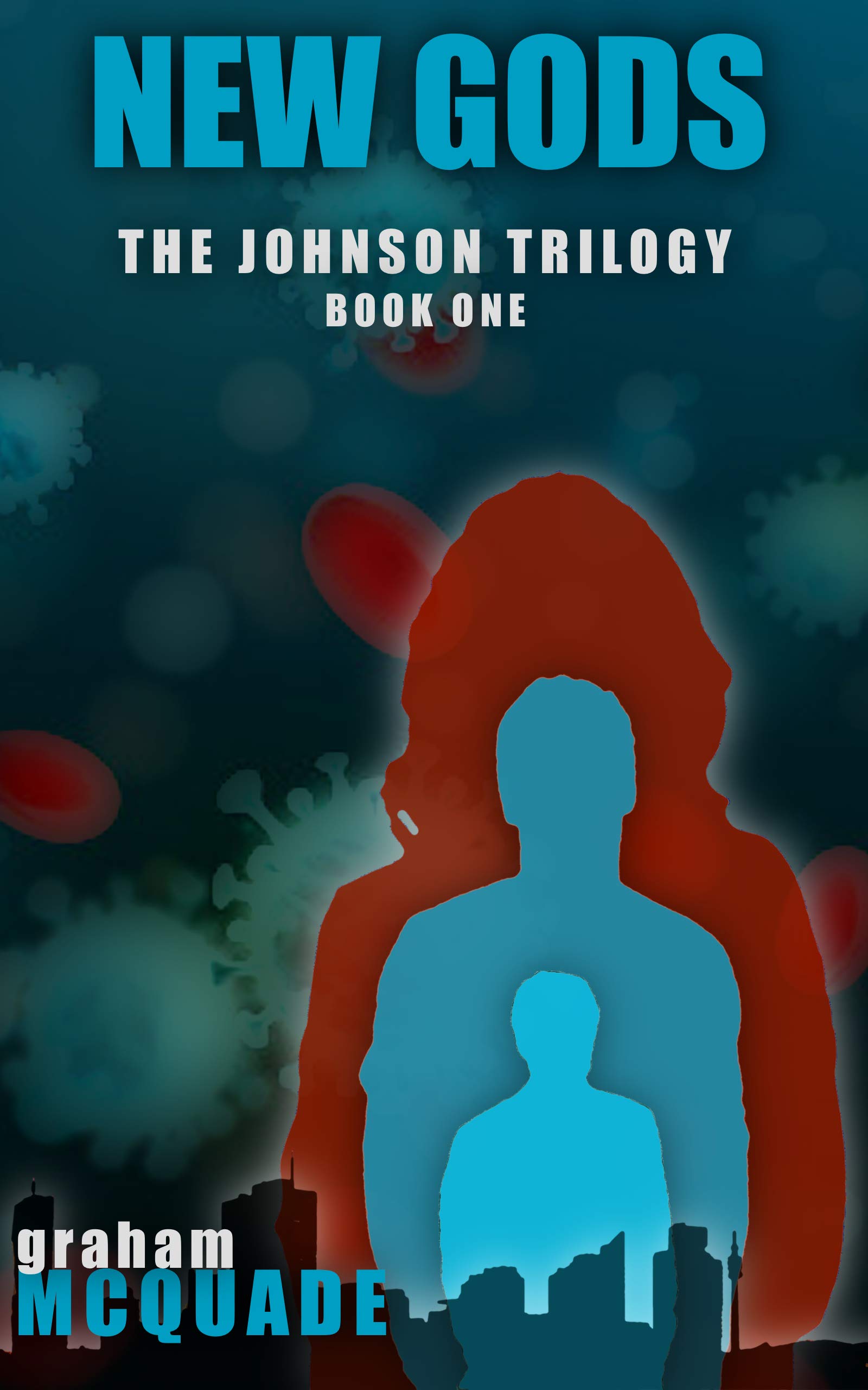 NEW GODS (The Johnson Trilogy Book 1) by Graham McQuade | Goodreads