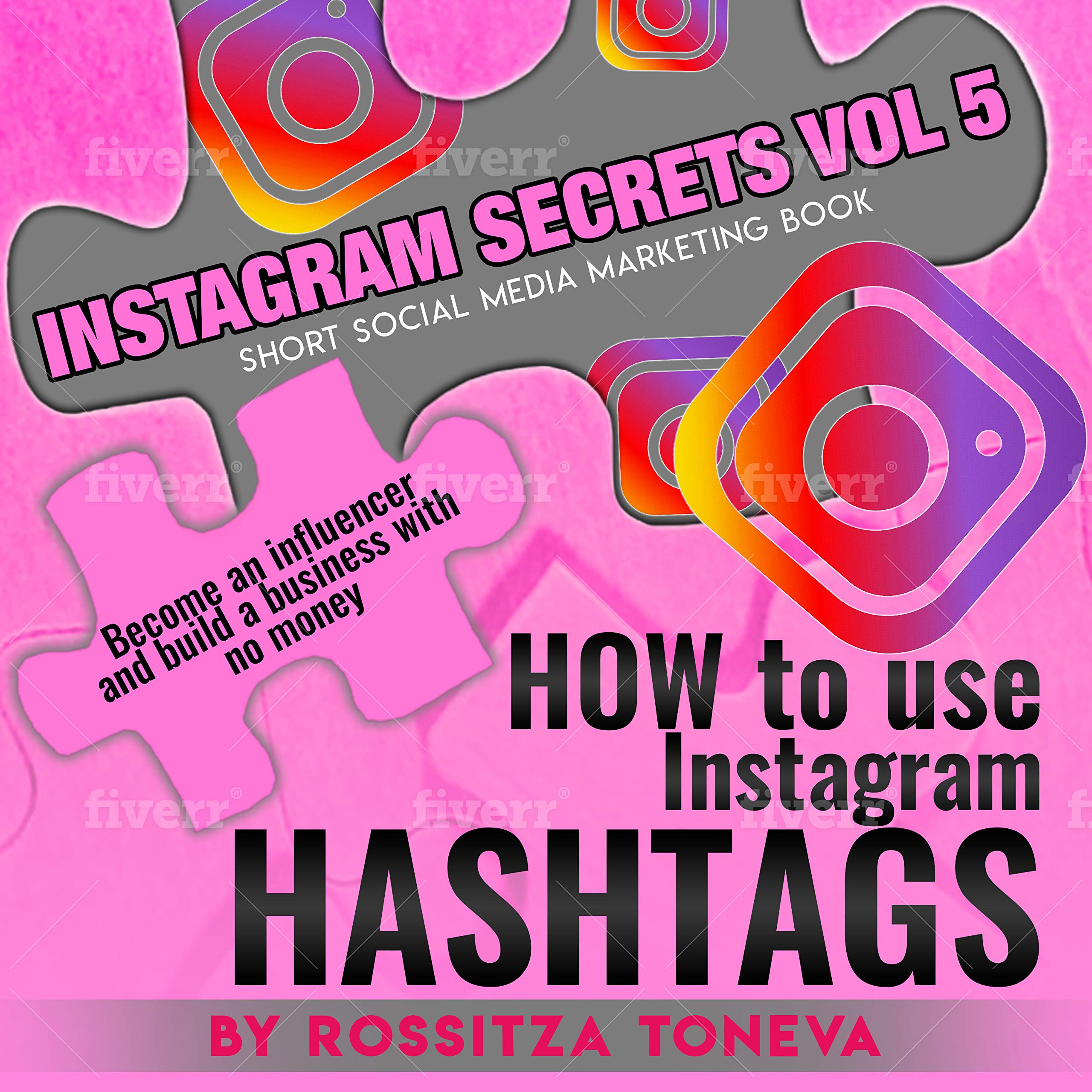INSTAGRAM SECRETS ( Vol 5 ): HOW to use Instagram HASHTAGS: Become an ...