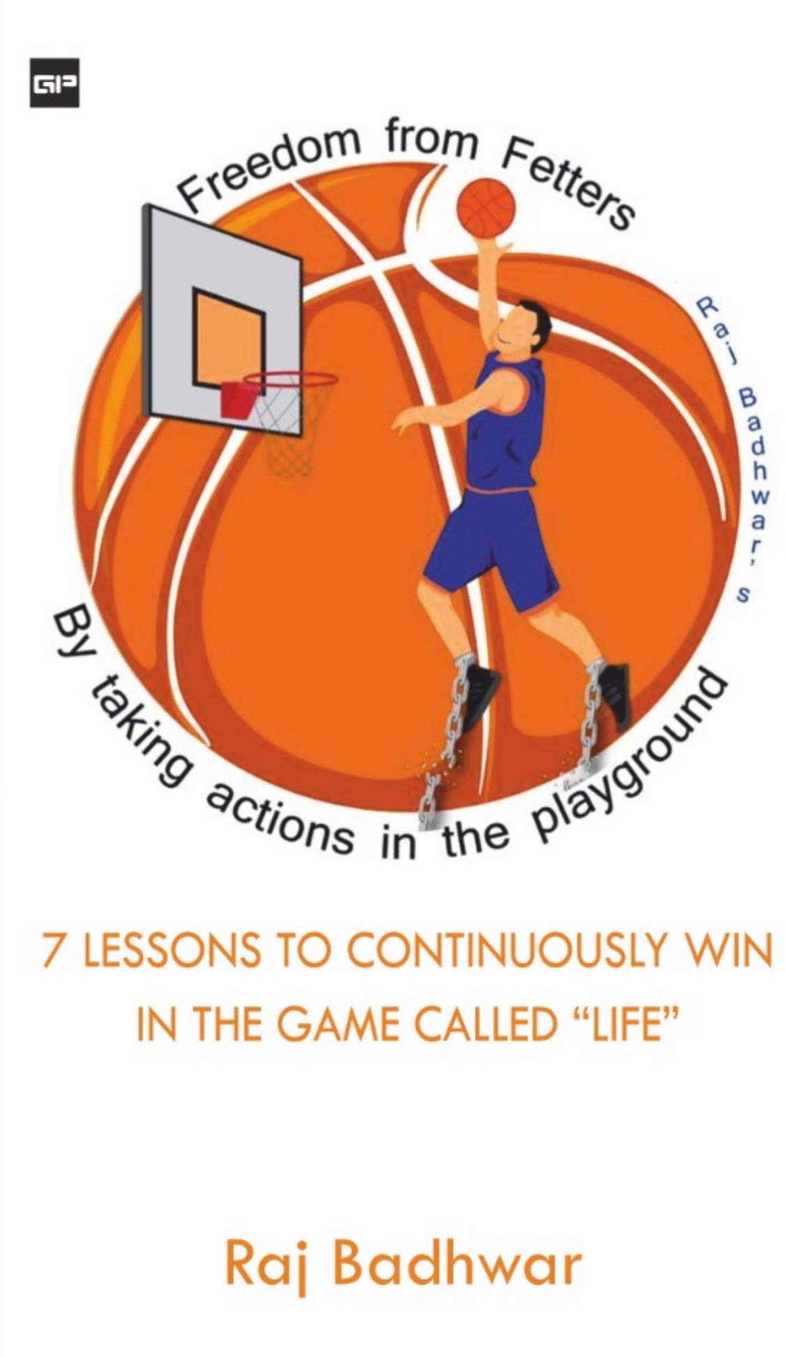 Freedom from Fetters By taking actions in the Playground: 7 LESSONS TO ...
