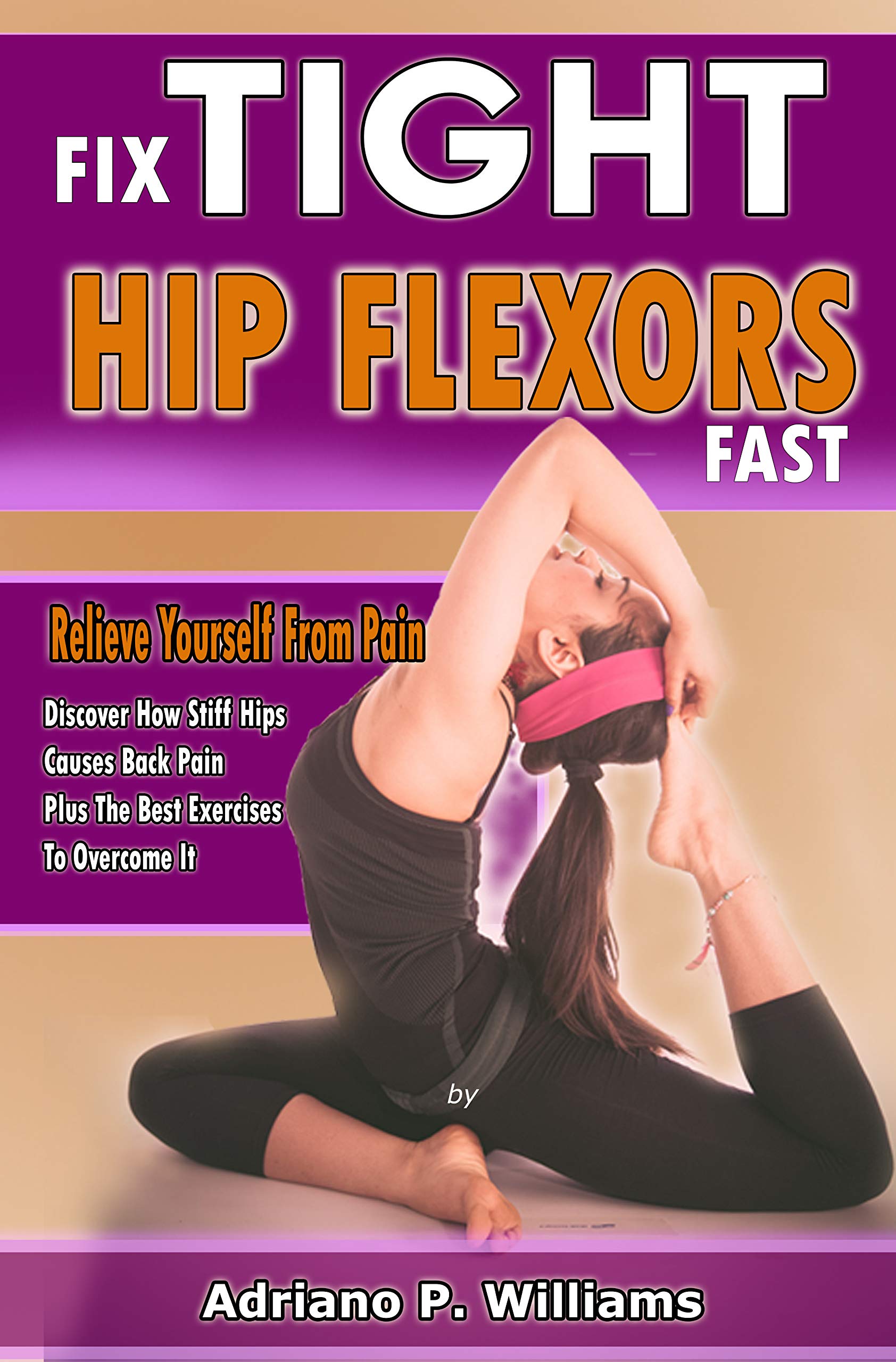 Fix Tight Hip Flexors Fast Relieve Yourself From Pain Discover How fix-tight-hip-flexors-fast-relieve-yourself-from-pain-discover-how