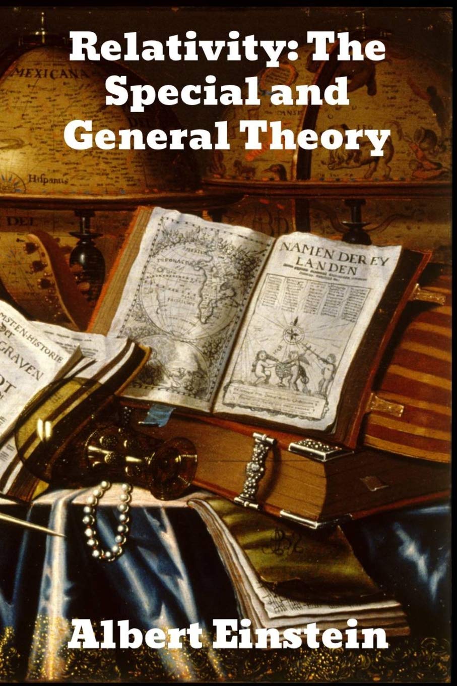 Relativity: The Special and General Theory by Albert Einstein | Goodreads