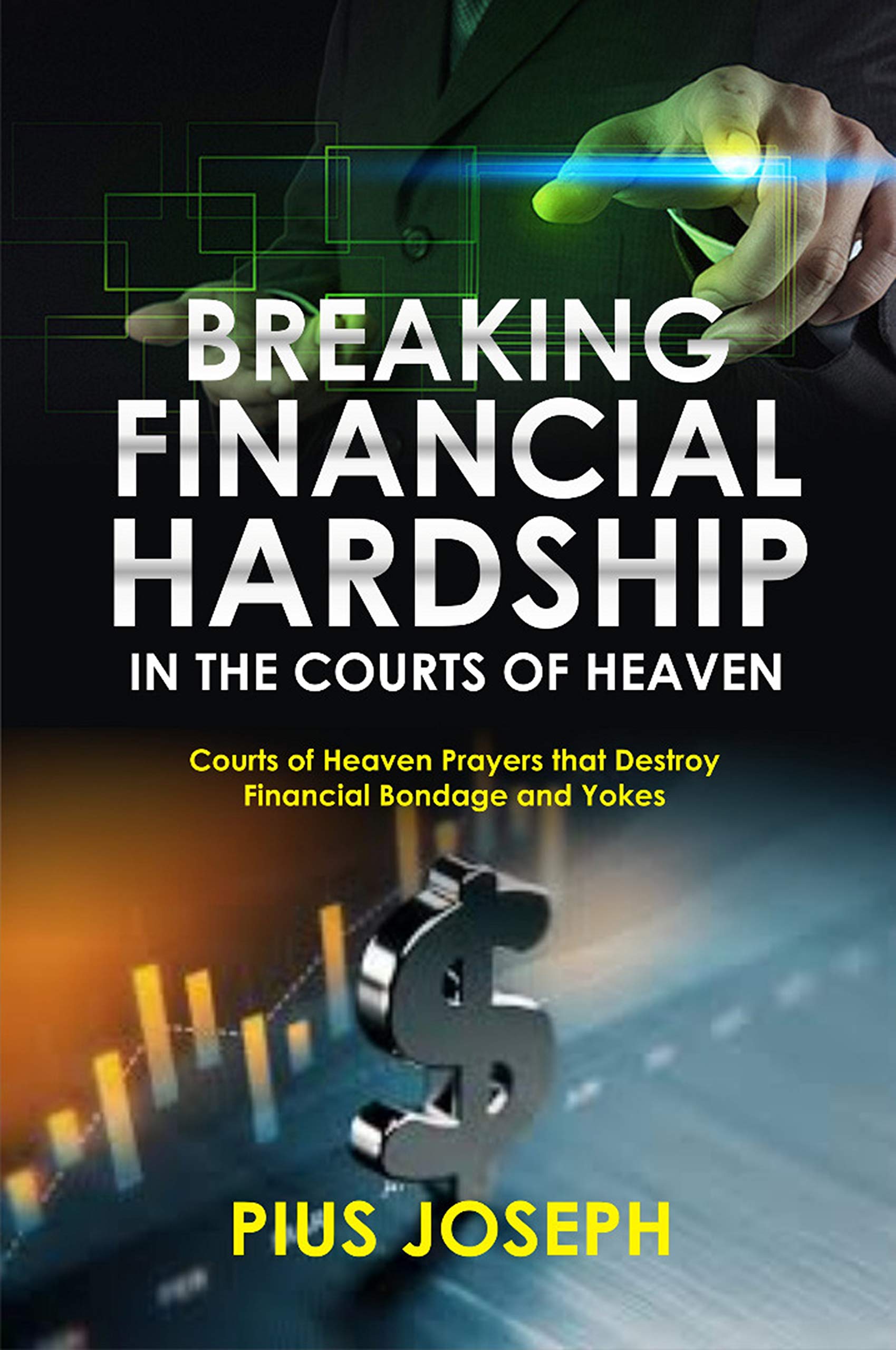 Breaking Financial Hardship in the Courts of Heaven: Courts of Heaven ...