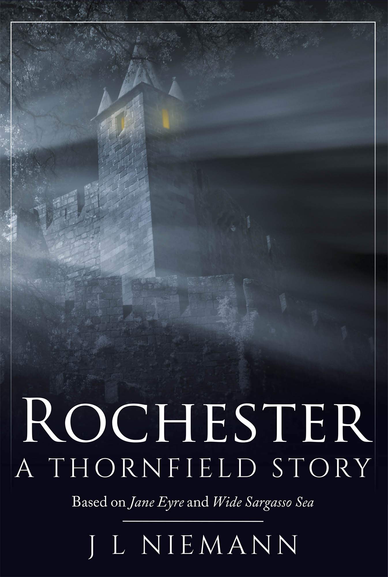 Rochester: A Thornfield Story: Based on Jane Eyre and Wide Sargasso Sea ...