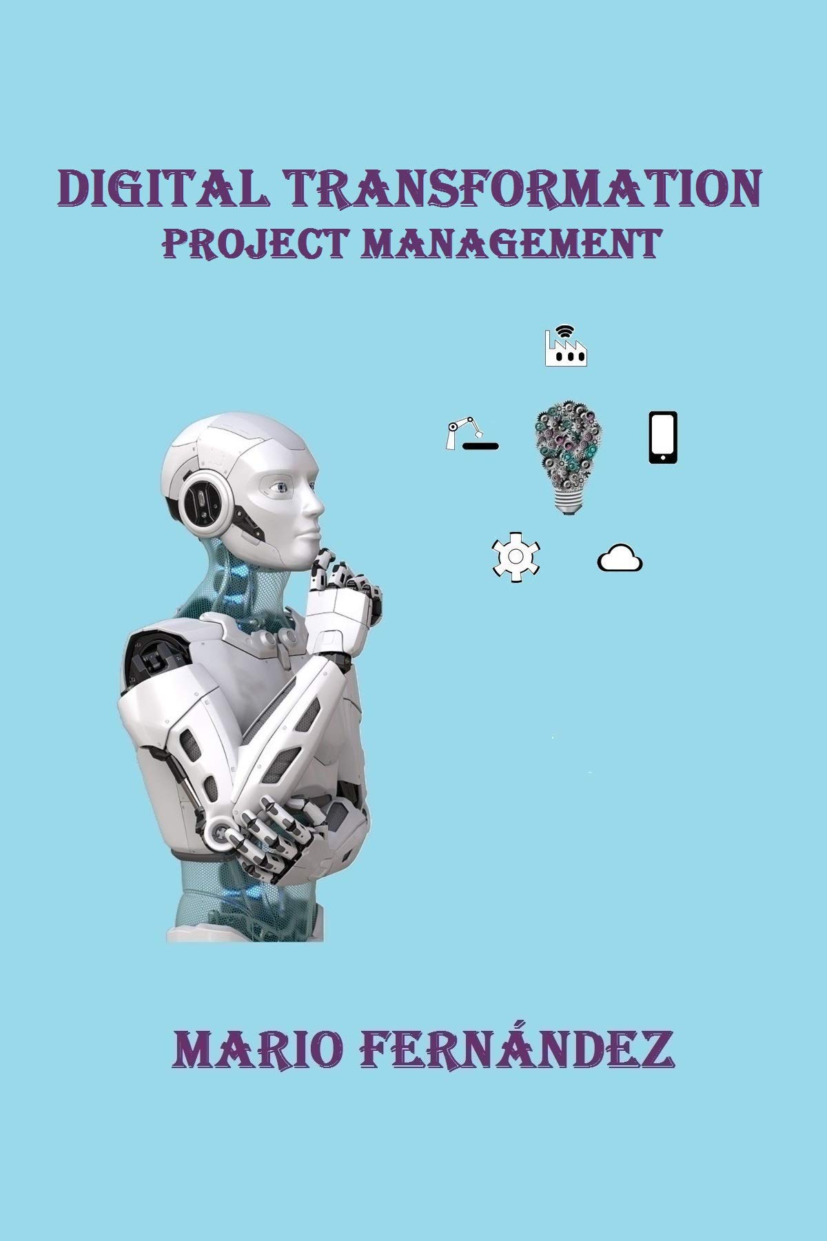 DIGITAL TRANSFORMATION: PROJECT MANAGEMENT by Mario Fernández | Goodreads