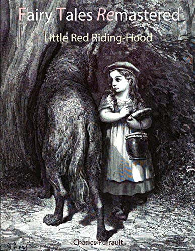 Fairy Tales Remastered: Little Red Riding-Hood Charles Perrault by ...