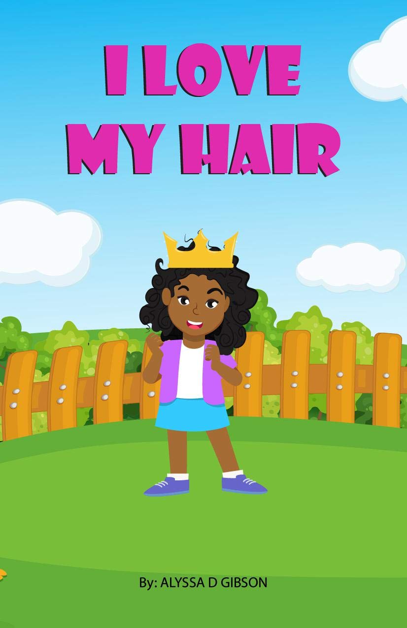 I Love My Hair by Alyssa Gibson | Goodreads
