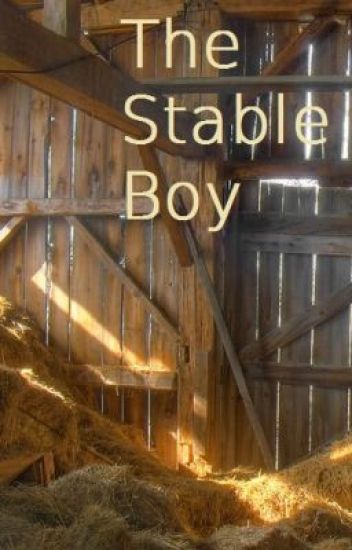 The Stable Boy by xxBlueEyedGirlxx | Goodreads